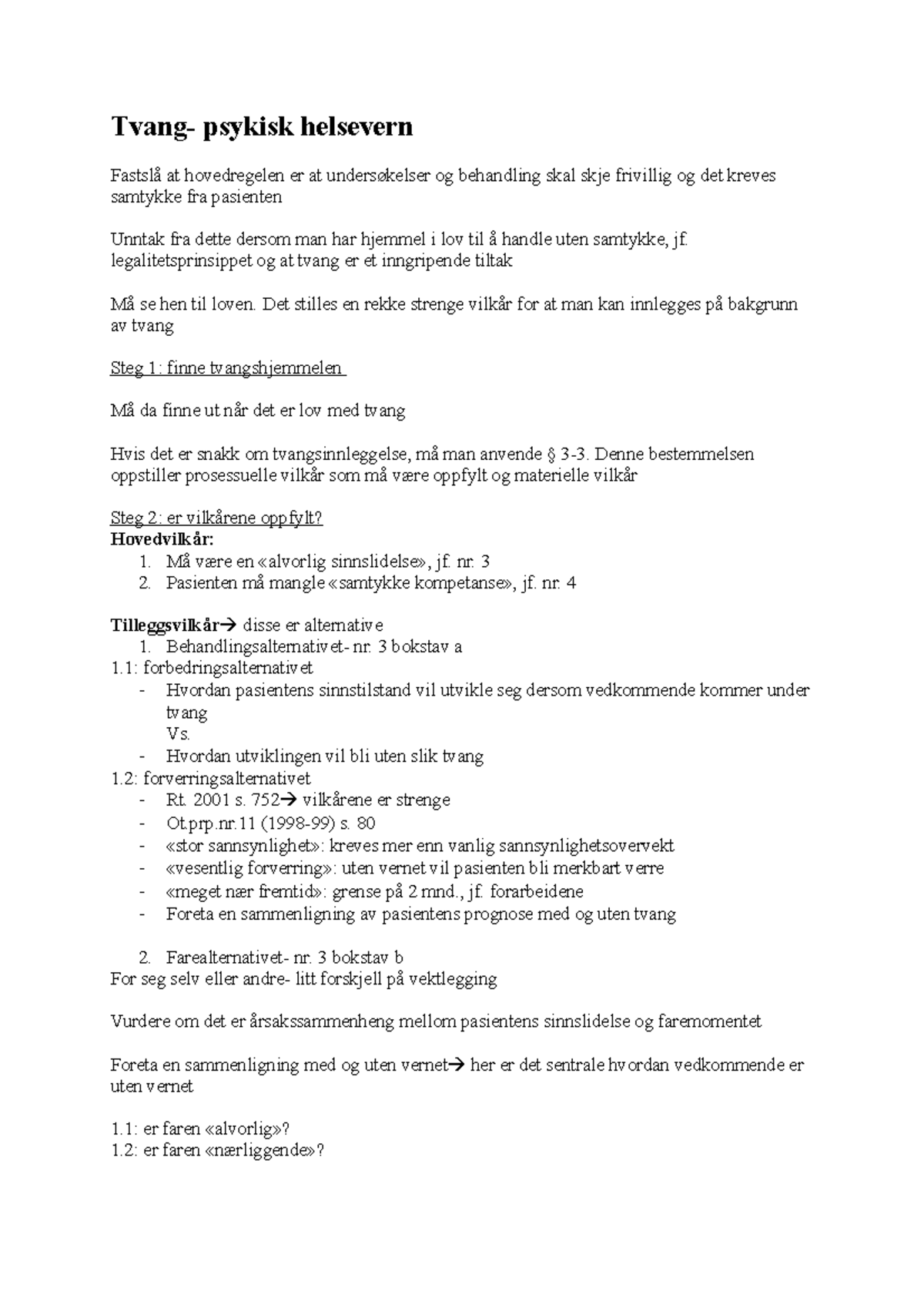 Tvang - notater - Tvang- psykisk helsevern Fastslå at hovedregelen er at undersøkelser og ...