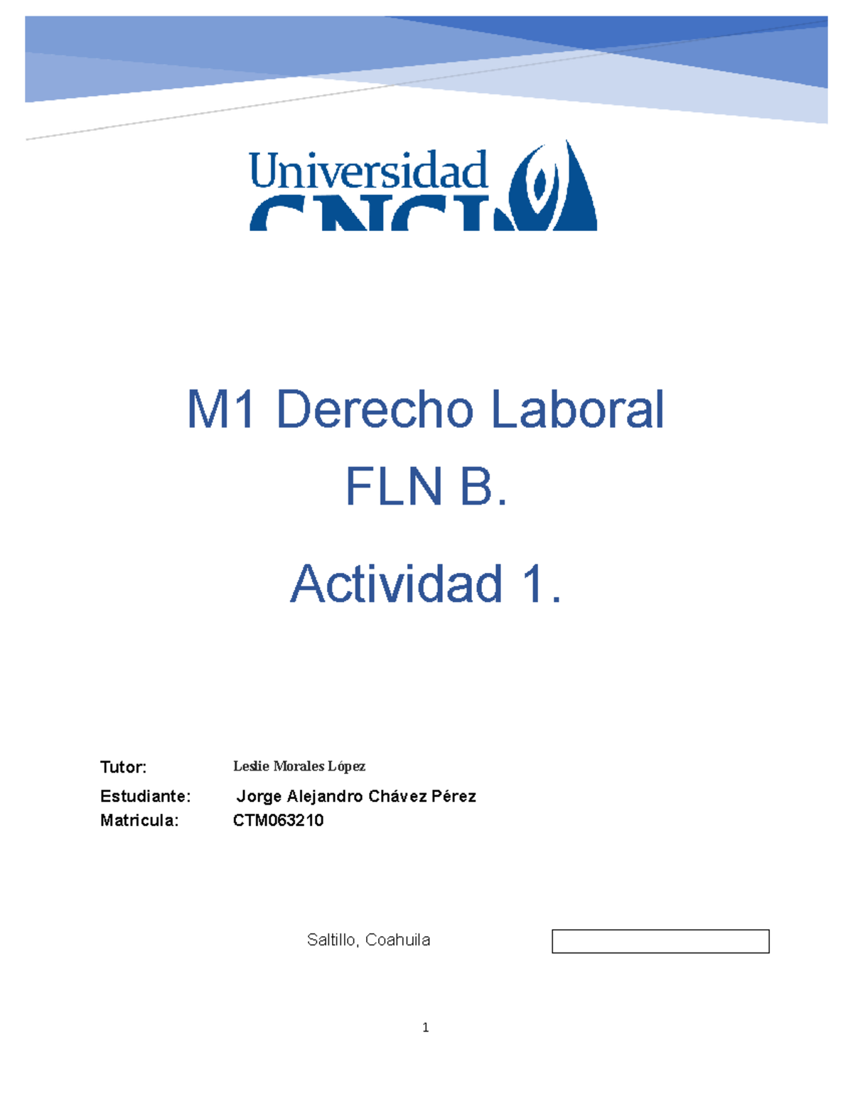 M1 Derecho laboral FLN B - Actividad 1 - Saltillo, Coahuila M1 Derecho Laboral FLN B. Actividad ...