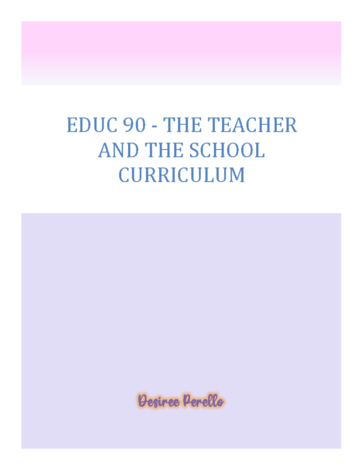 EDUC 90 THE Teacher AND THE School Curriculum - EDUC 90 - THE TEACHER ...
