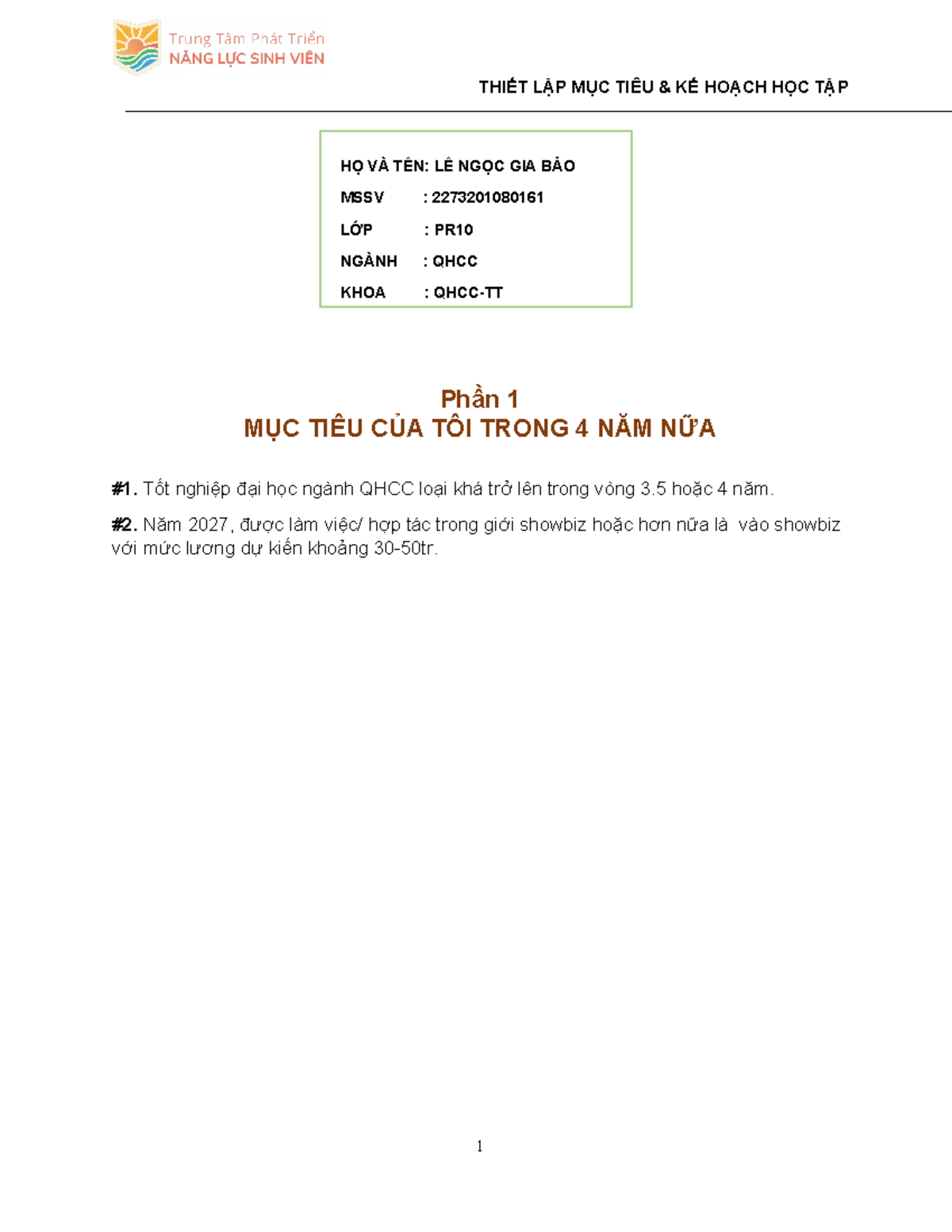 BTCN1 - hihi - Phần 1 MỤC TIÊU CỦA TÔI TRONG 4 NĂM NỮA #1. Tốt nghiệp đại học ngành QHCC loại ...