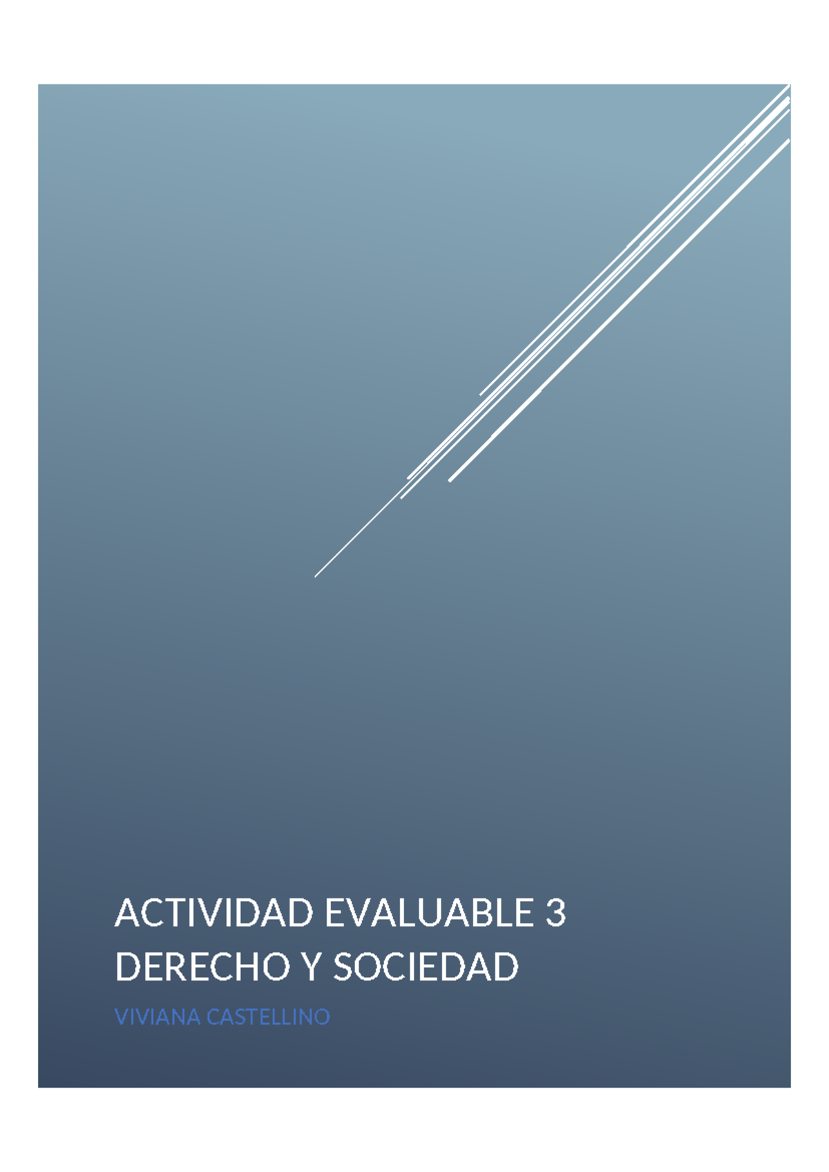 Act ev 3 - ACTIVIDAD EVALUABLE 3 DERECHO Y SOCIEDAD VIVIANA CASTELLINO ACTIVIDAD EVALUABLE 3 1 ...