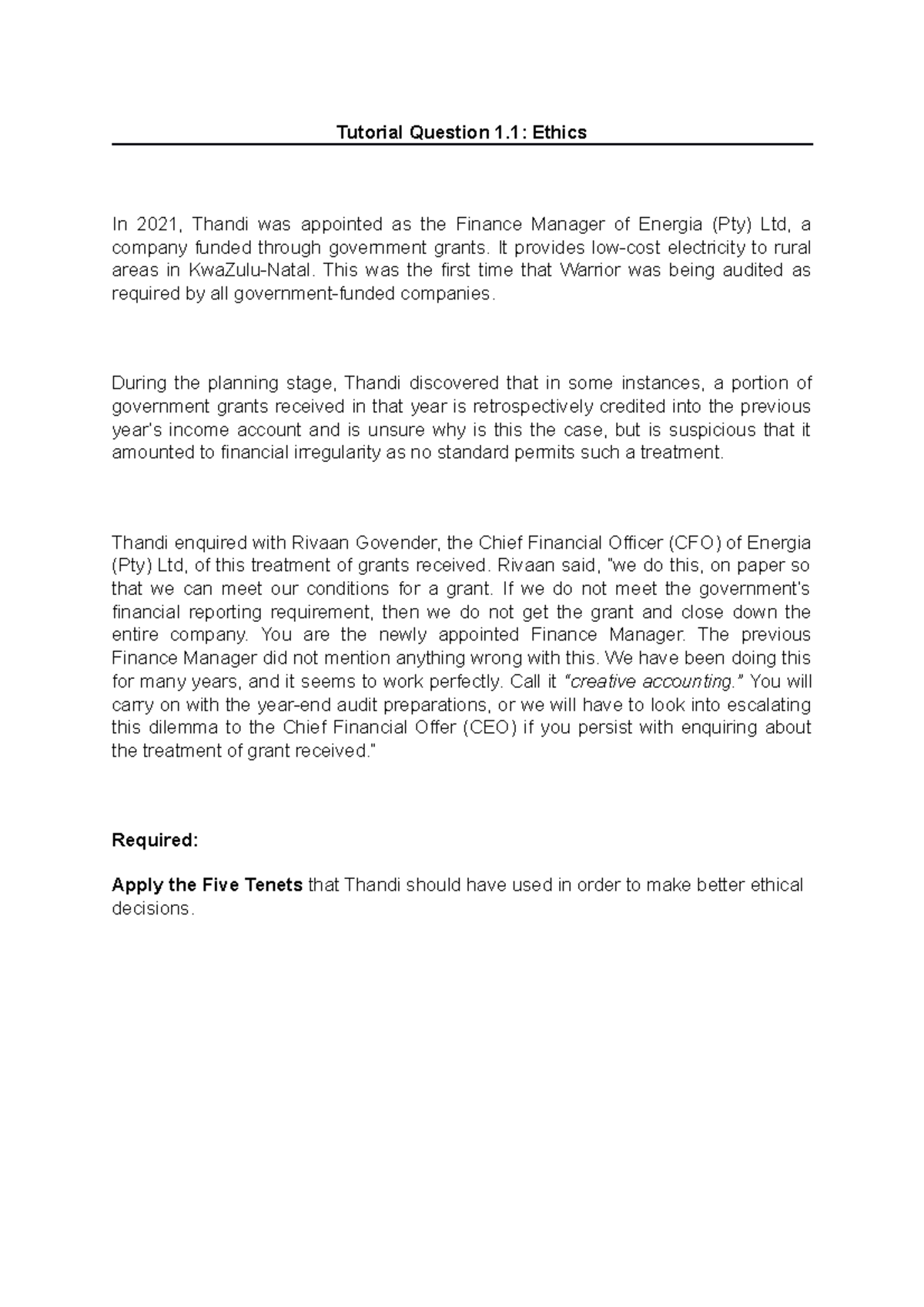 Tutorial Question 1.1 - Ethics - Tutorial Question 1: Ethics In 2021, Thandi was appointed as ...