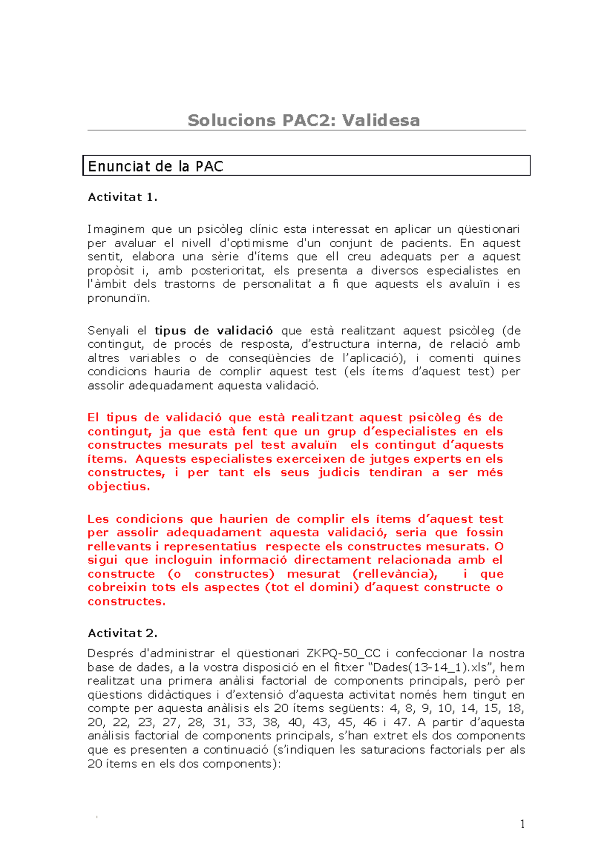 Solucions PAC2 (13-14 1) - Solucions PAC2: Validesa Enunciat de la PAC Activitat 1. Imaginem que ...