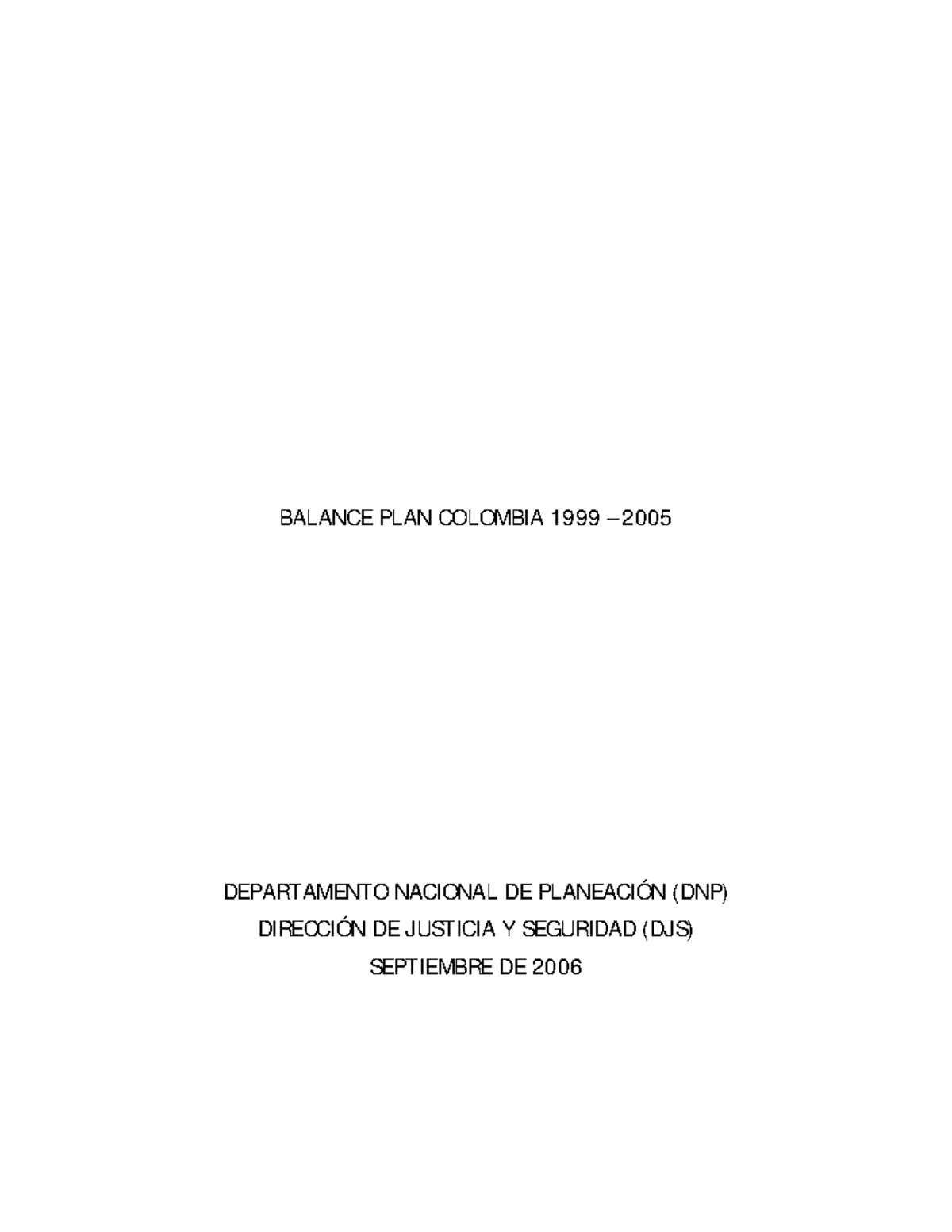 Plan colombia - BALANCE PLAN COLOMBIA 1999 – 2005 DEPARTAMENTO NACIONAL ...