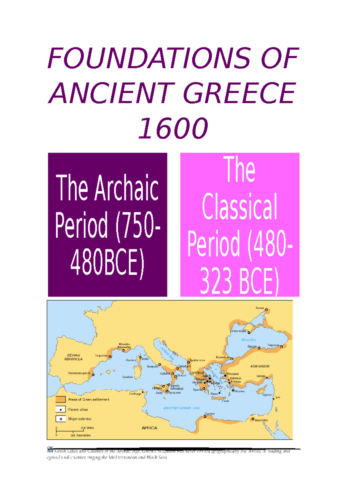 Foundations OF Greece - The Archaic Period (750- 480BCE) The Classical ...