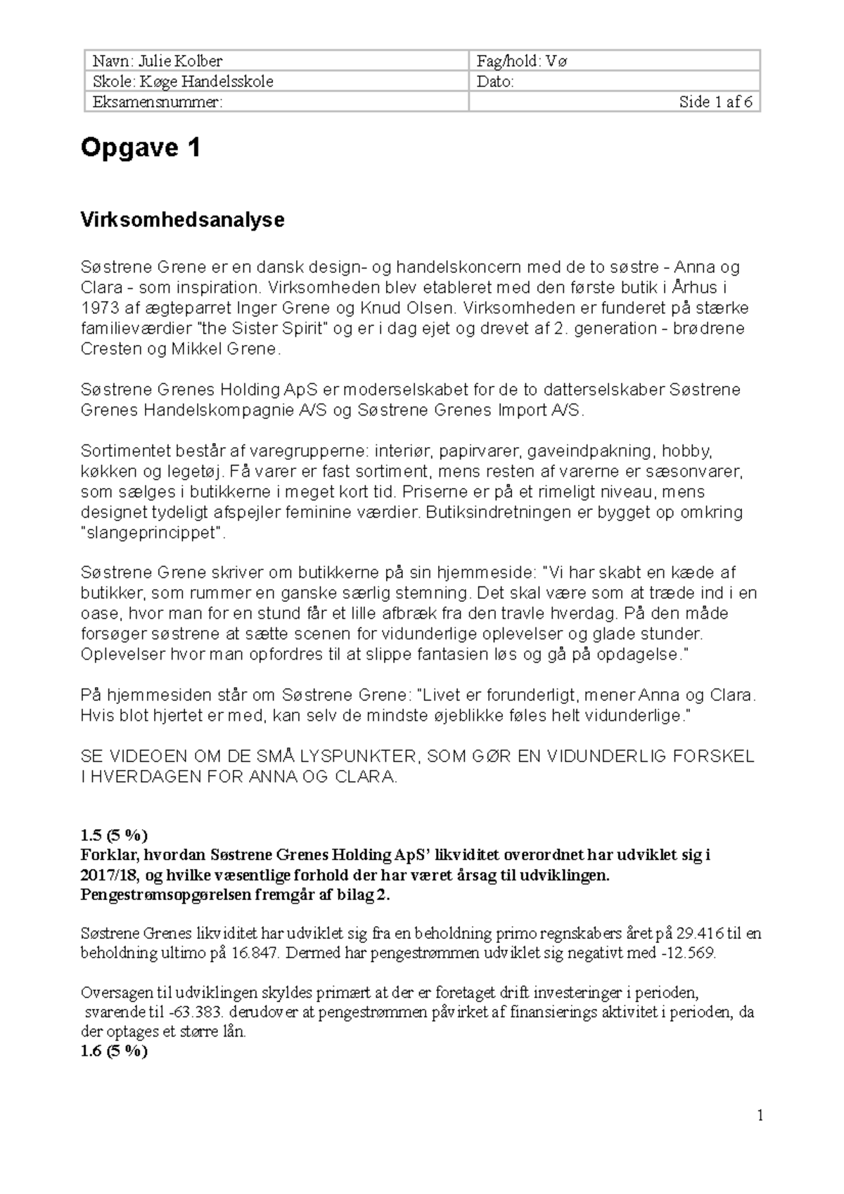Vø opgave Søstrene Grene - Skole: Køge Handelsskole Dato ...