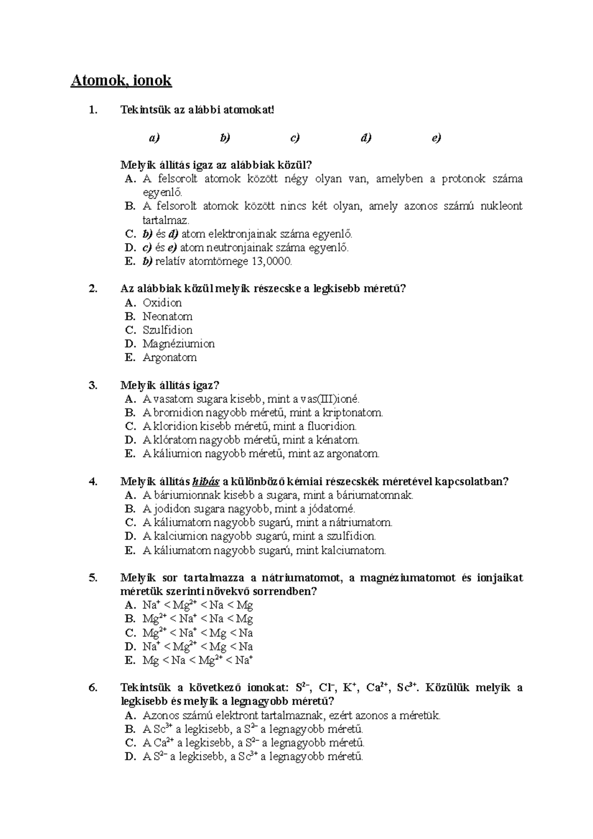 01-Atomok-ionok - hgslkai - Atomok, ionok Tekintsük az alábbi atomokat ...
