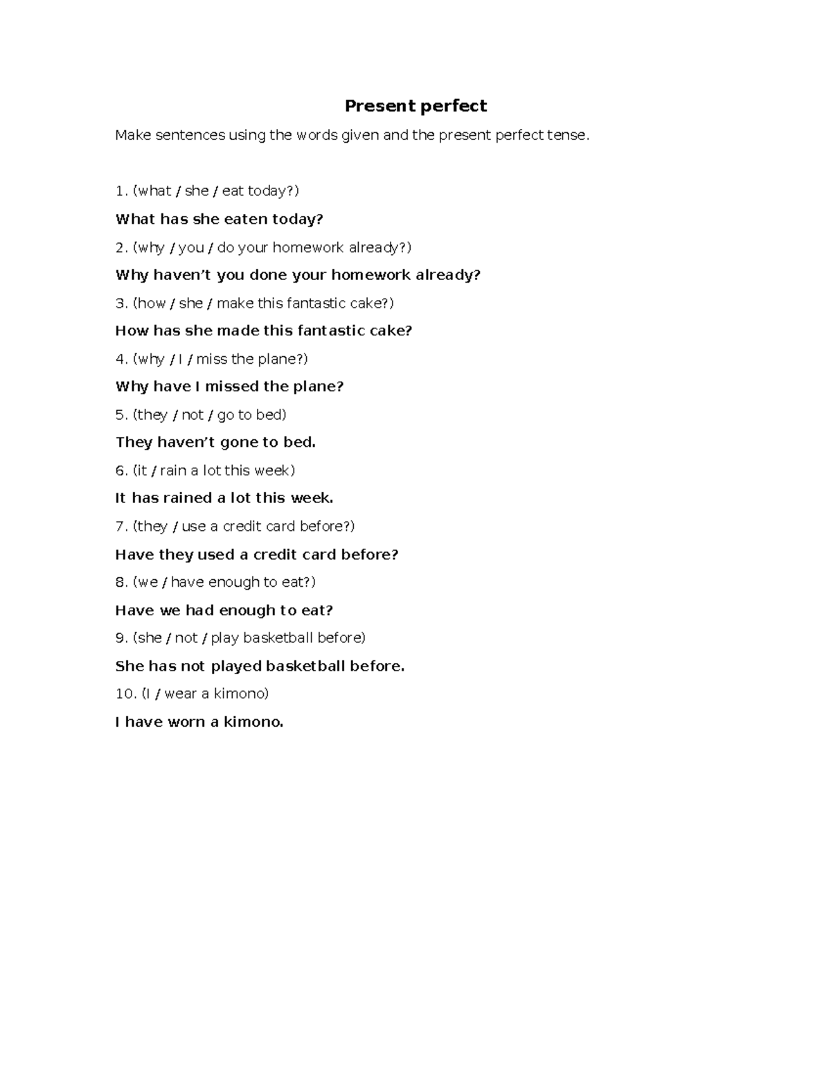 Review - dadadadadaa - Present perfect Make sentences using the words given and the present ...