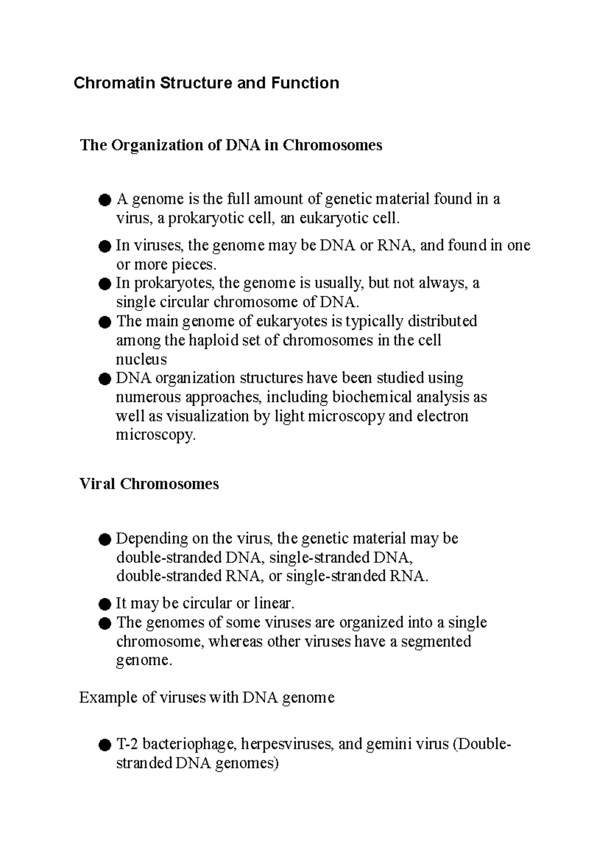 Chromatin Structure and Function - In viruses, the genome may be DNA or ...