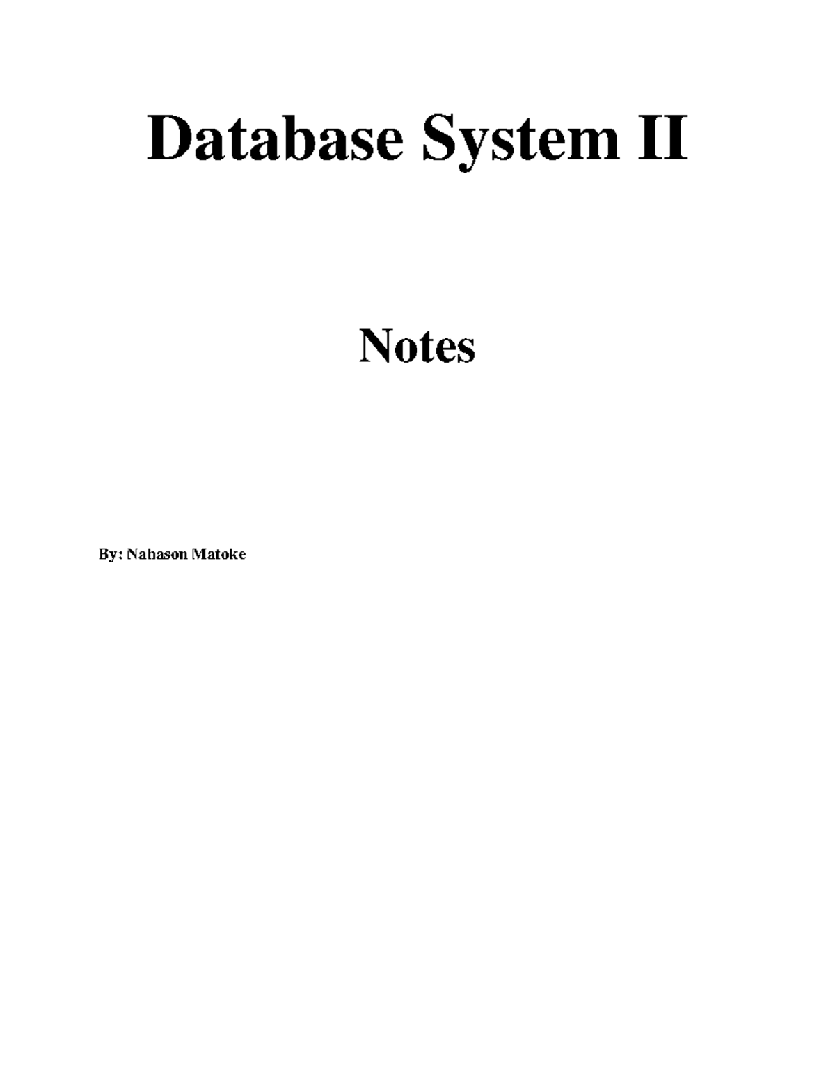 Database System II Notes - Database System II Notes By: Nahason Matoke ...