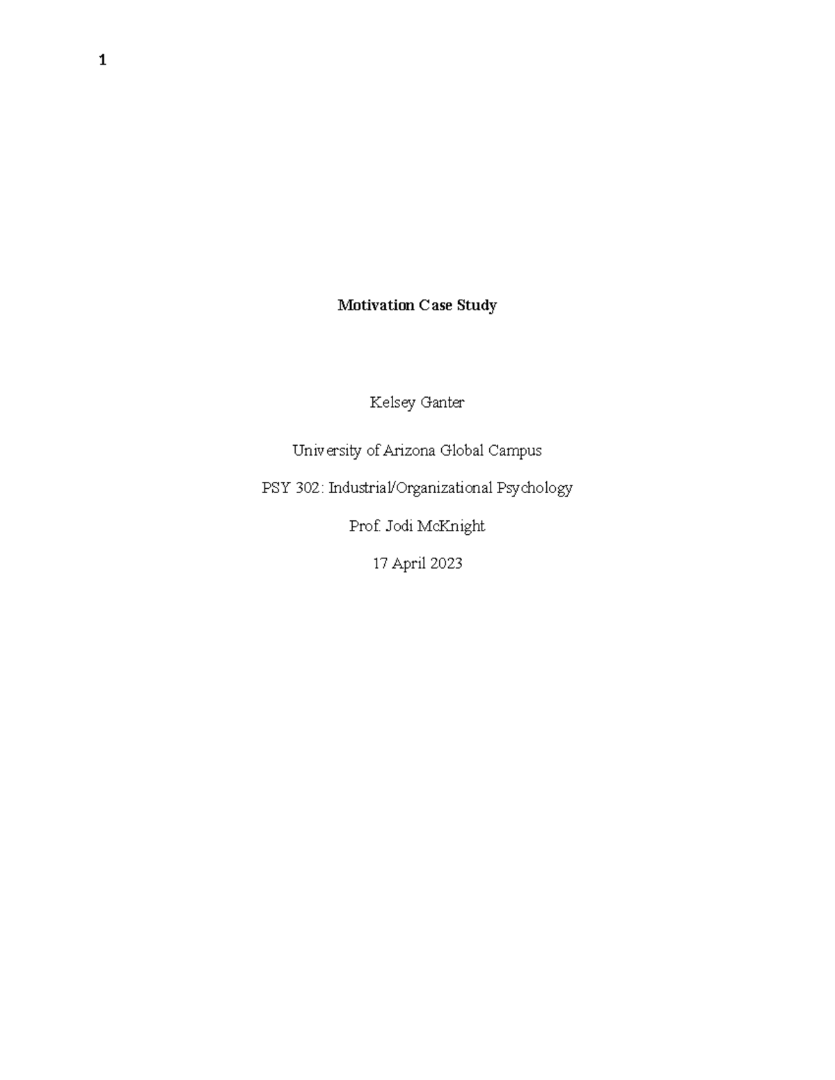Week 3 Assignment - Motivation Case Study Kelsey Ganter University of Arizona Global Campus PSY ...