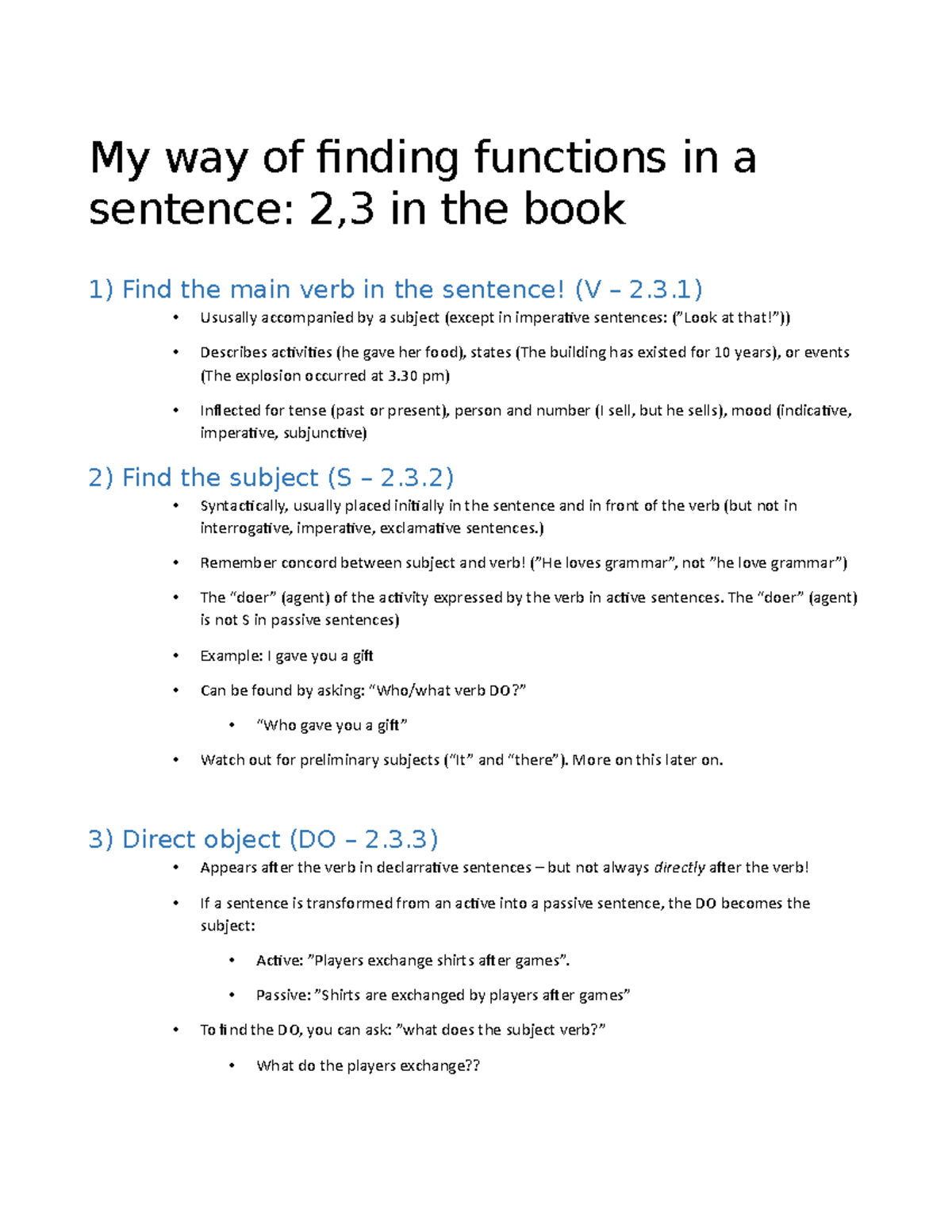 My way of finding functions in a sentence - 3) • Ususally accompanied ...