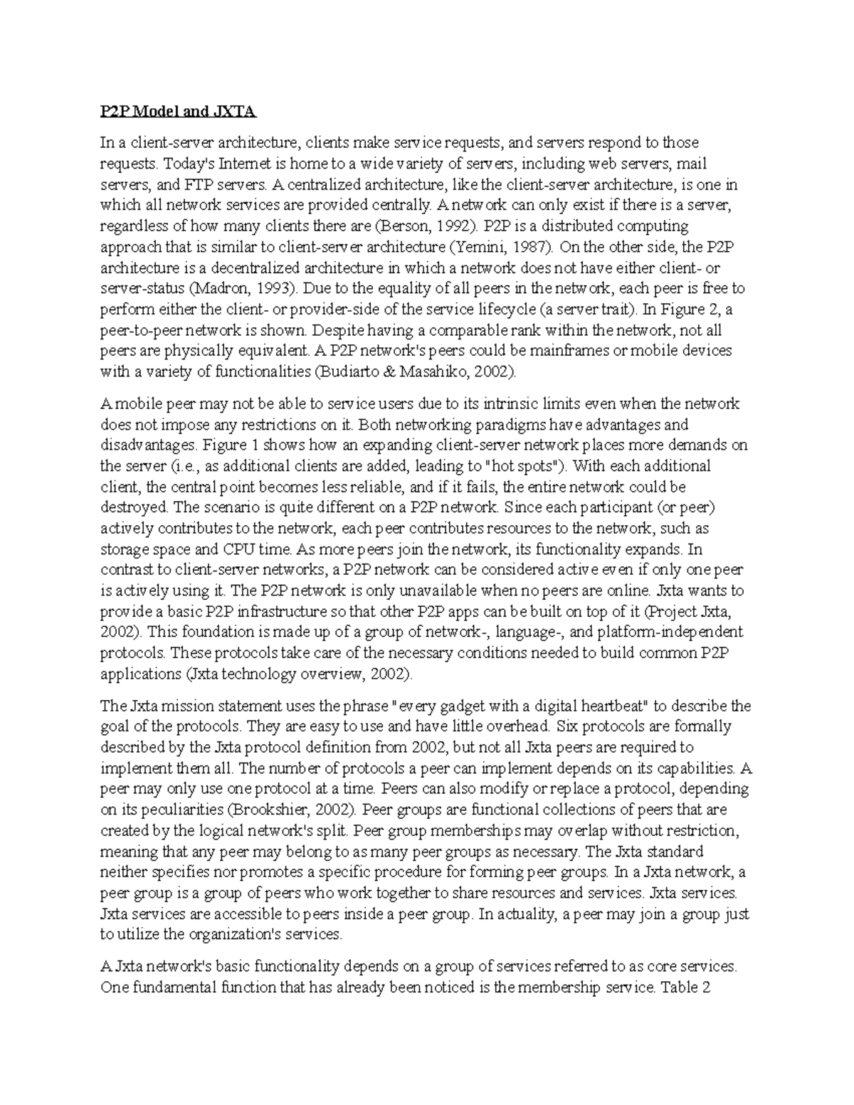 P2P Model and JXTA - P2P Model and JXTA In a client-server architecture, clients make service ...