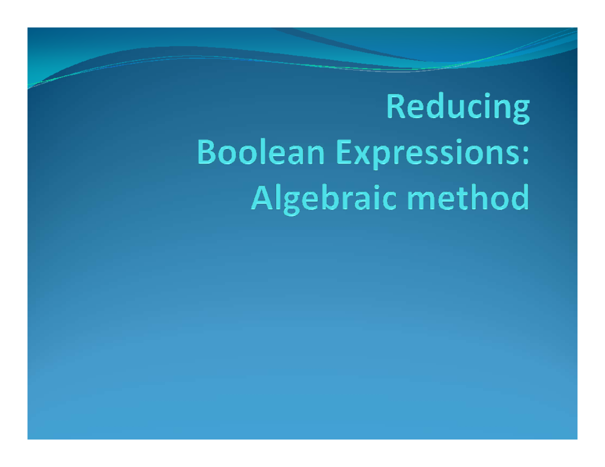 Mcact 102- Digital Logic - Module 2- Reducing Boolean Expressions Algebraic method - A+1= A+A=A ...