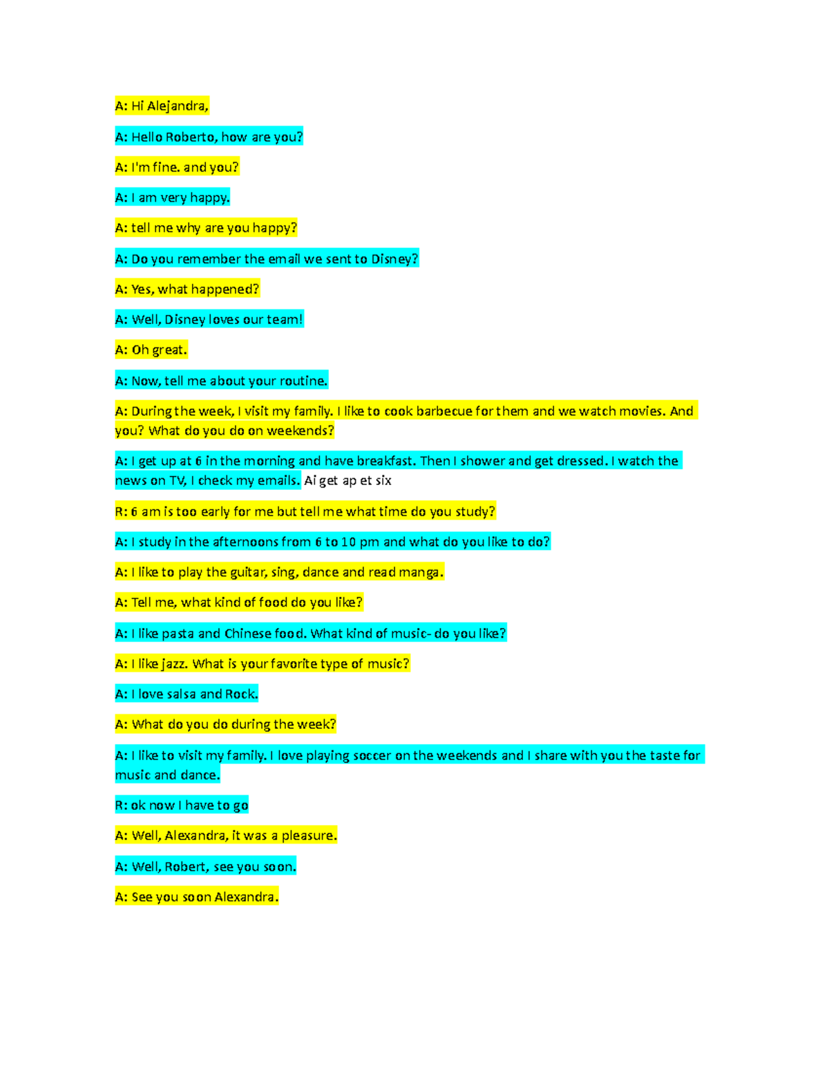 Dialogue 18 - A: Hi Alejandra, A: Hello Roberto, how are you? A: I'm ...