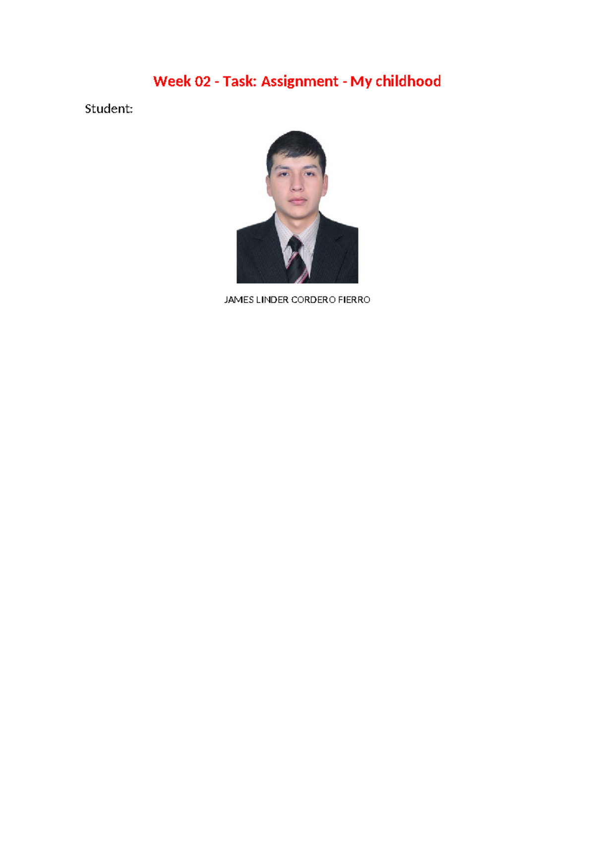 Semana 2 - mi video a realizar - Week 02 - Task: Assignment - My childhood Student: JAMES LINDER ...