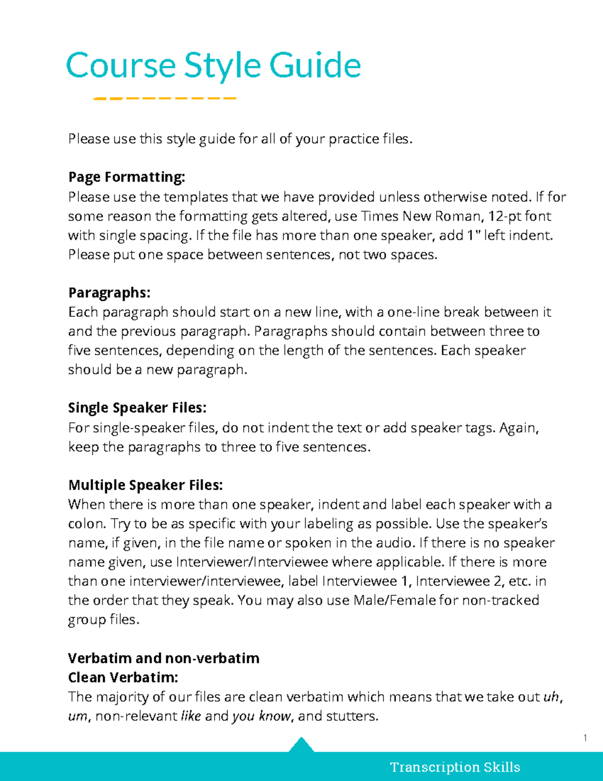Transcription Skills Style Guide - 1 Please use this style guide for ...