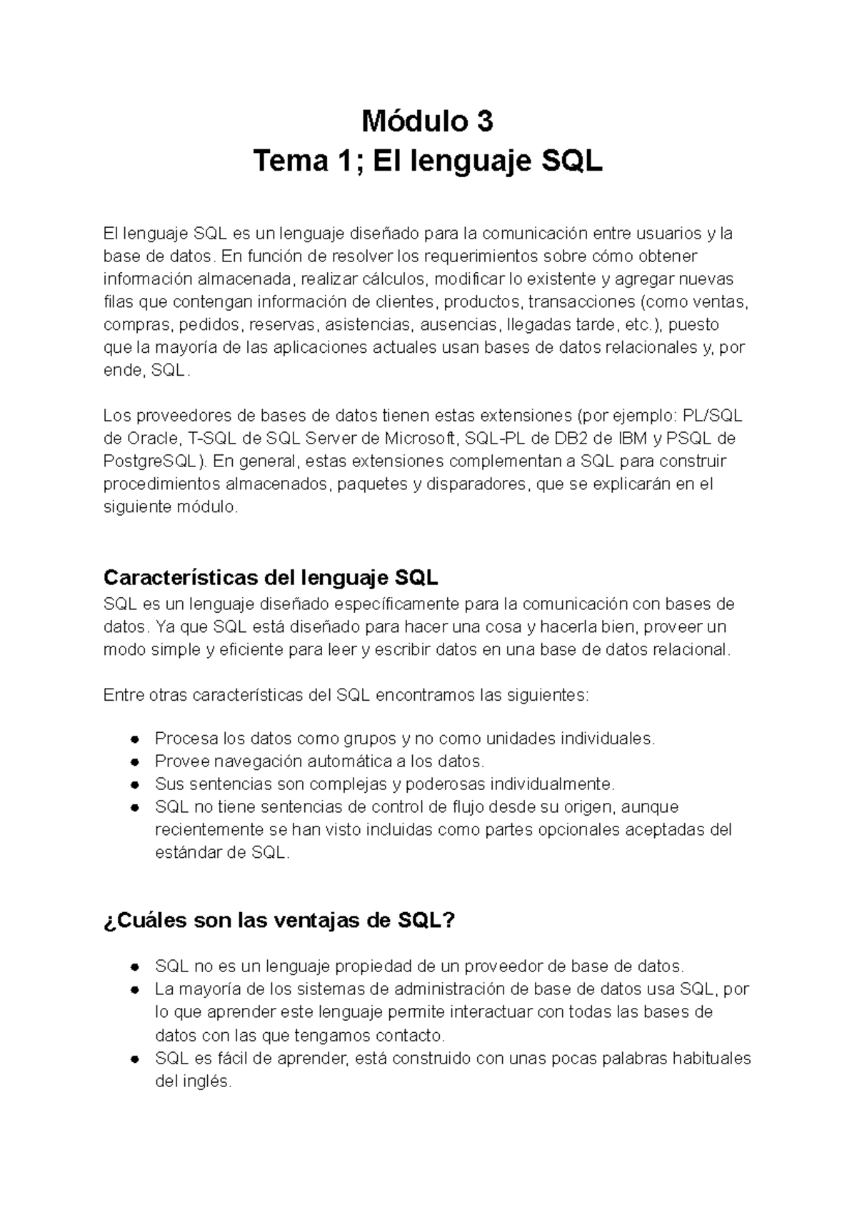 M3 y M4 bdd - resumen - Módulo 3 Tema 1; El lenguaje SQL El lenguaje SQL es un lenguaje diseñado ...