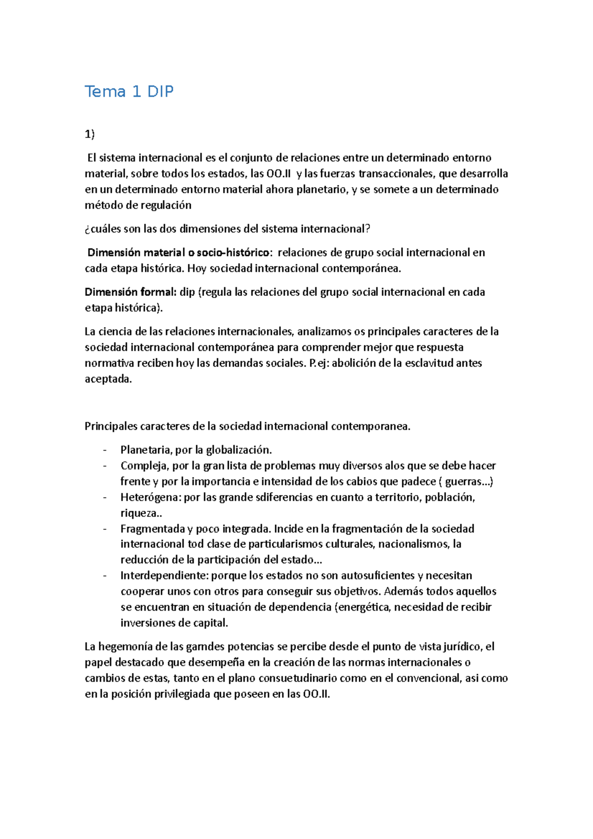 Tema 1 DIP - fdvv - Tema 1 DIP 1) El sistema internacional es el conjunto de relaciones entre un ...