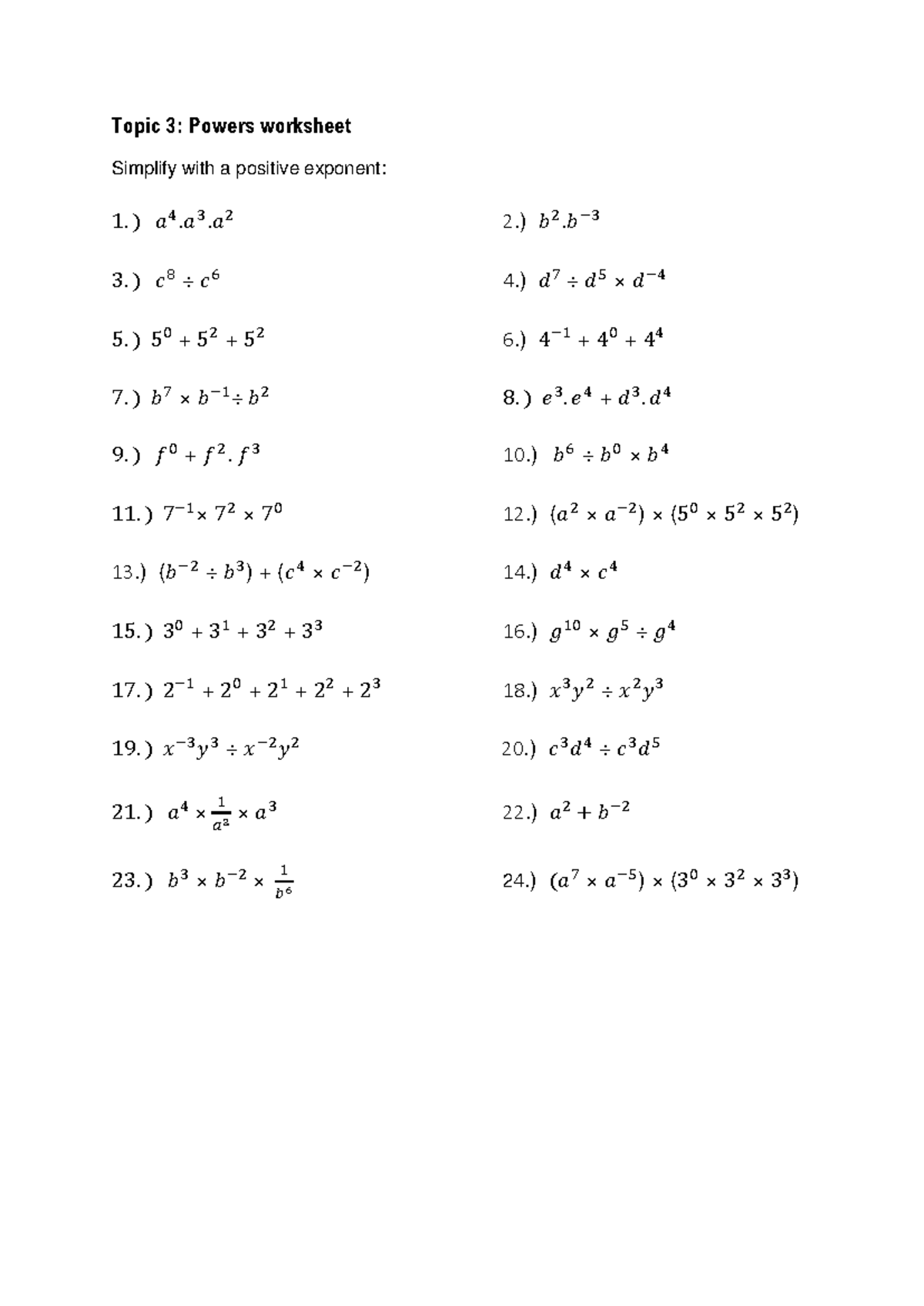 Topic 3 Powers worksheet - Topic 3: Powers worksheet 1 ) 𝑎 4 .𝑎 3 .𝑎 2 ...