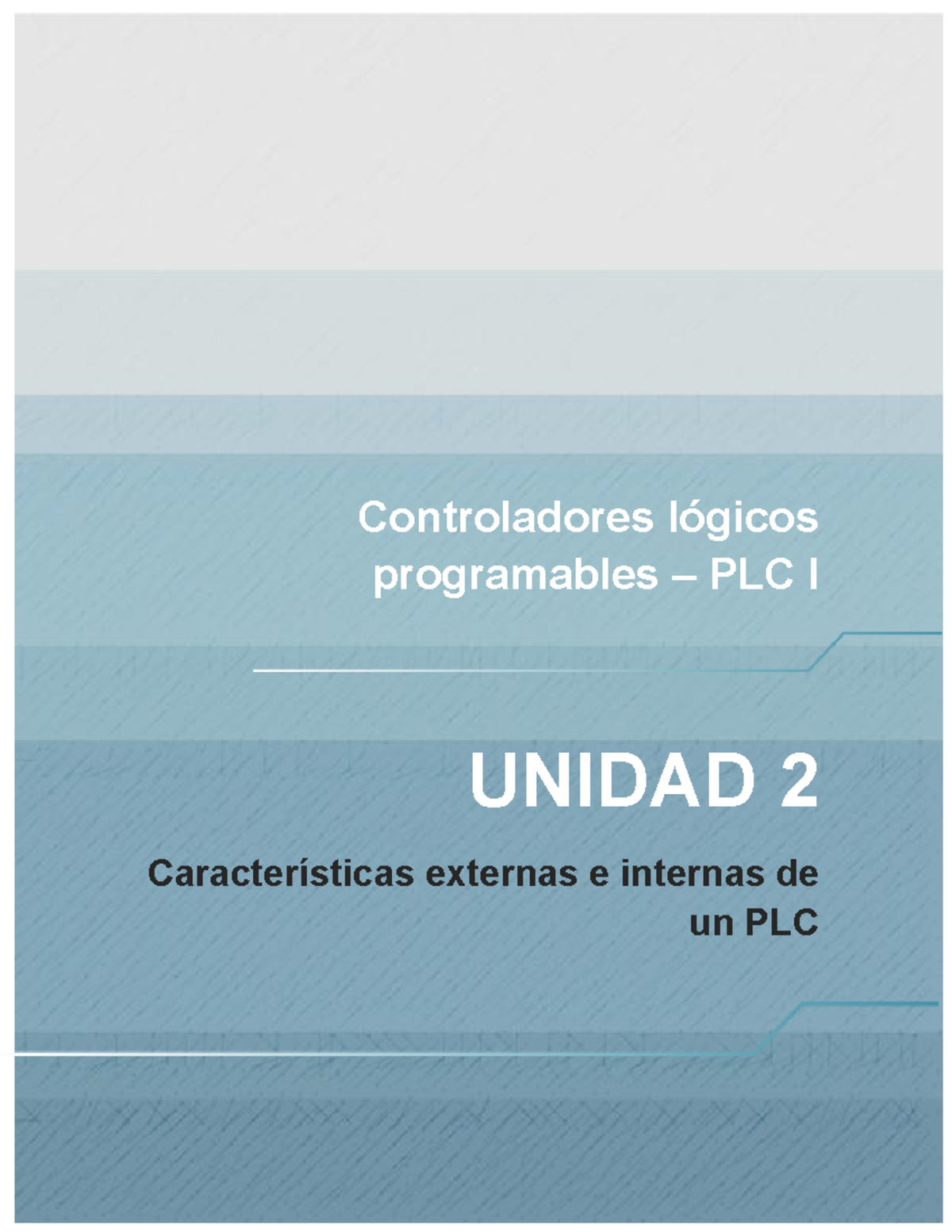 Unidad 2 Caracteristicas Externas e internas de un PLC - Controladores ...