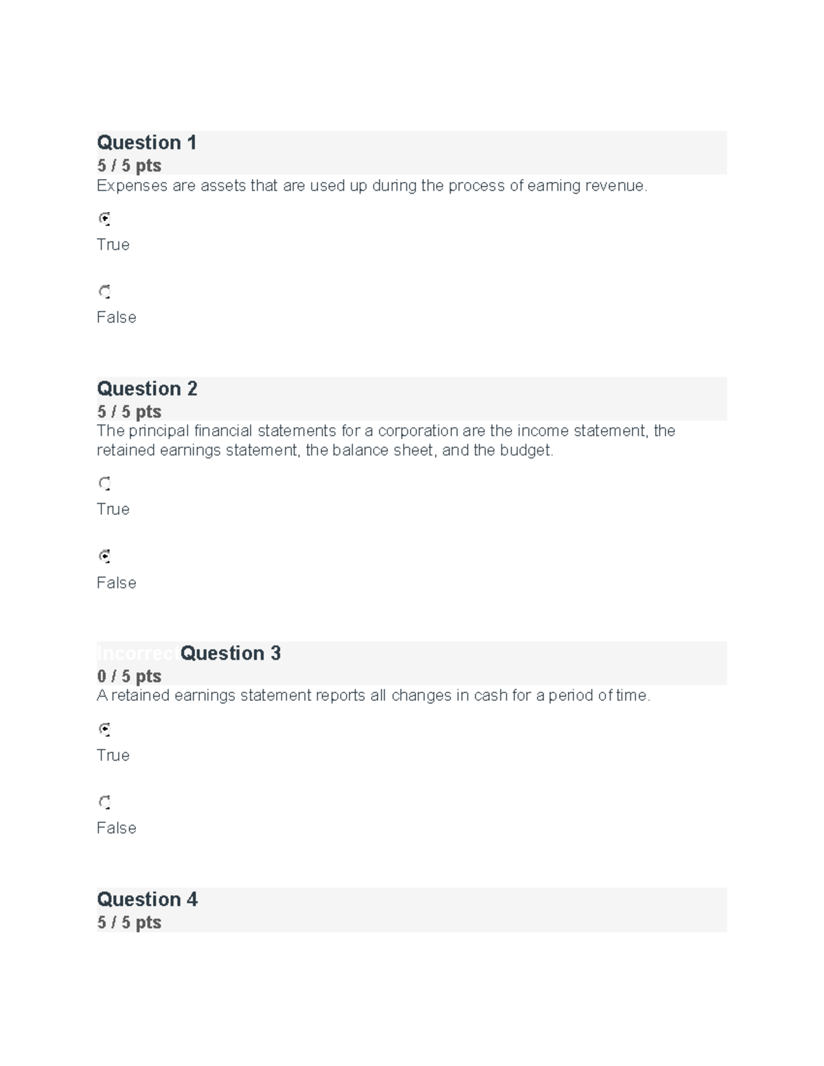 ACC chapter 3 - Practice materials - Question 1 5 / 5 pts Expenses are ...