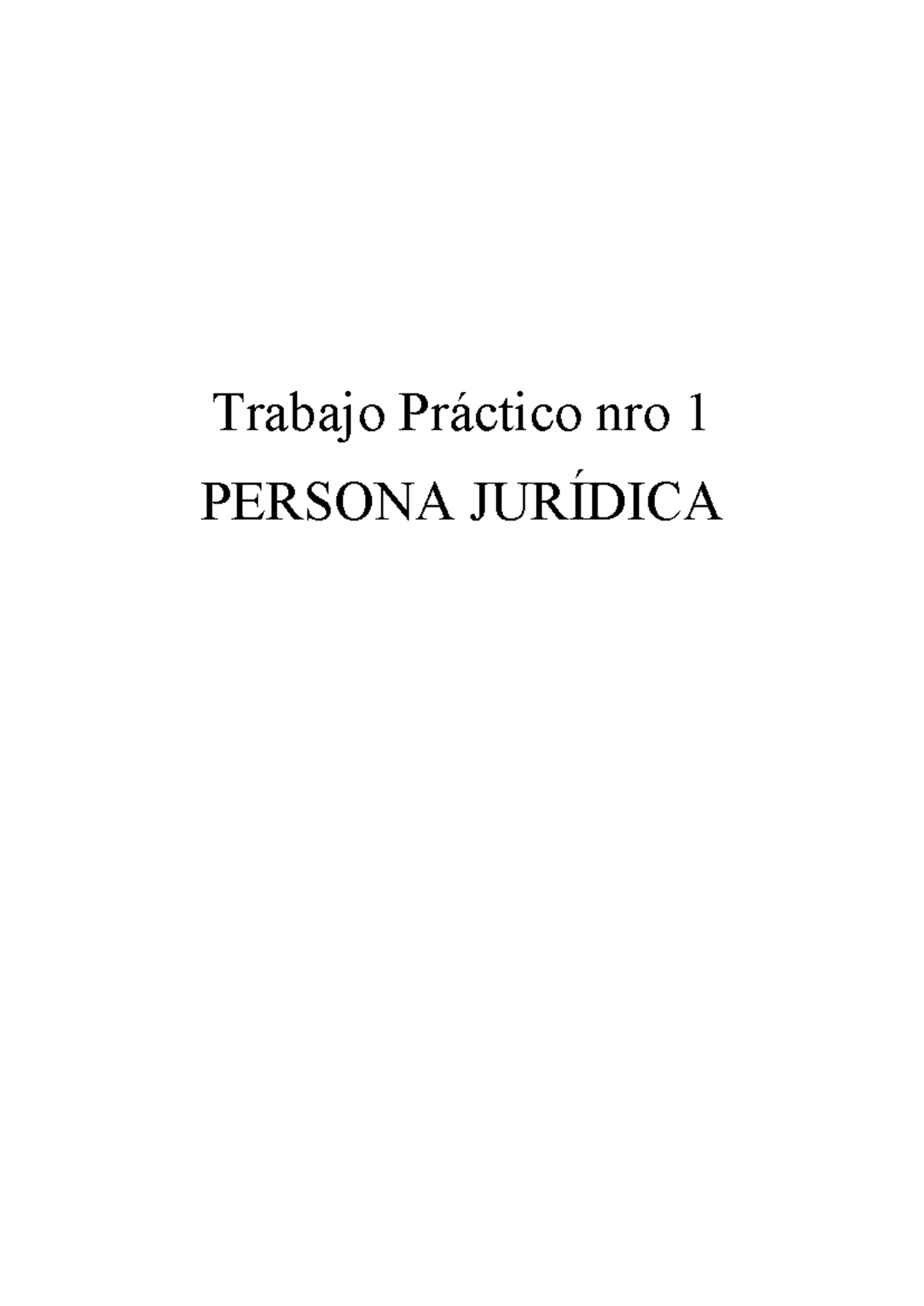 Trabajo practico persona jur 1 - Trabajo Práctico nro 1 PERSONA JURÍDICA Lucía Di Franco 1. A ...