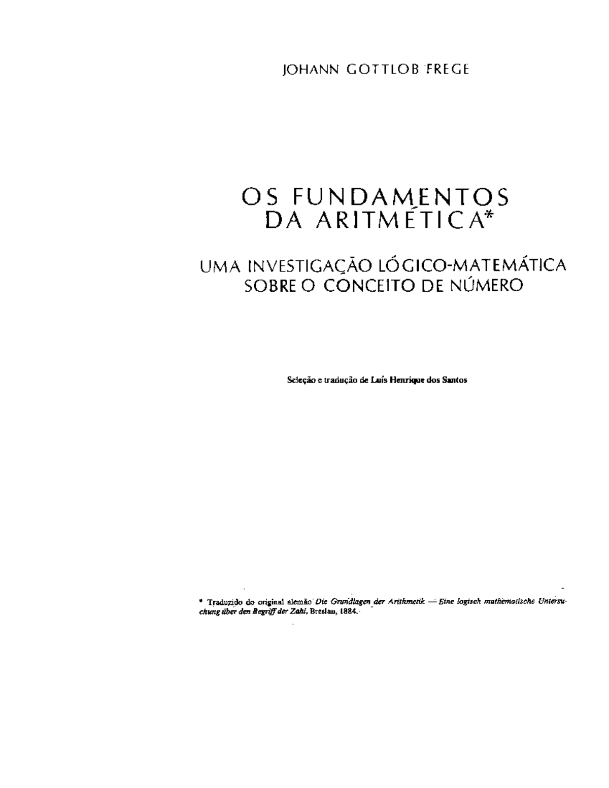 Os fundamentos da aritmc 3a9tica - JOHANN GOTTIOB FREGE OS FUNDAMENTOS ...