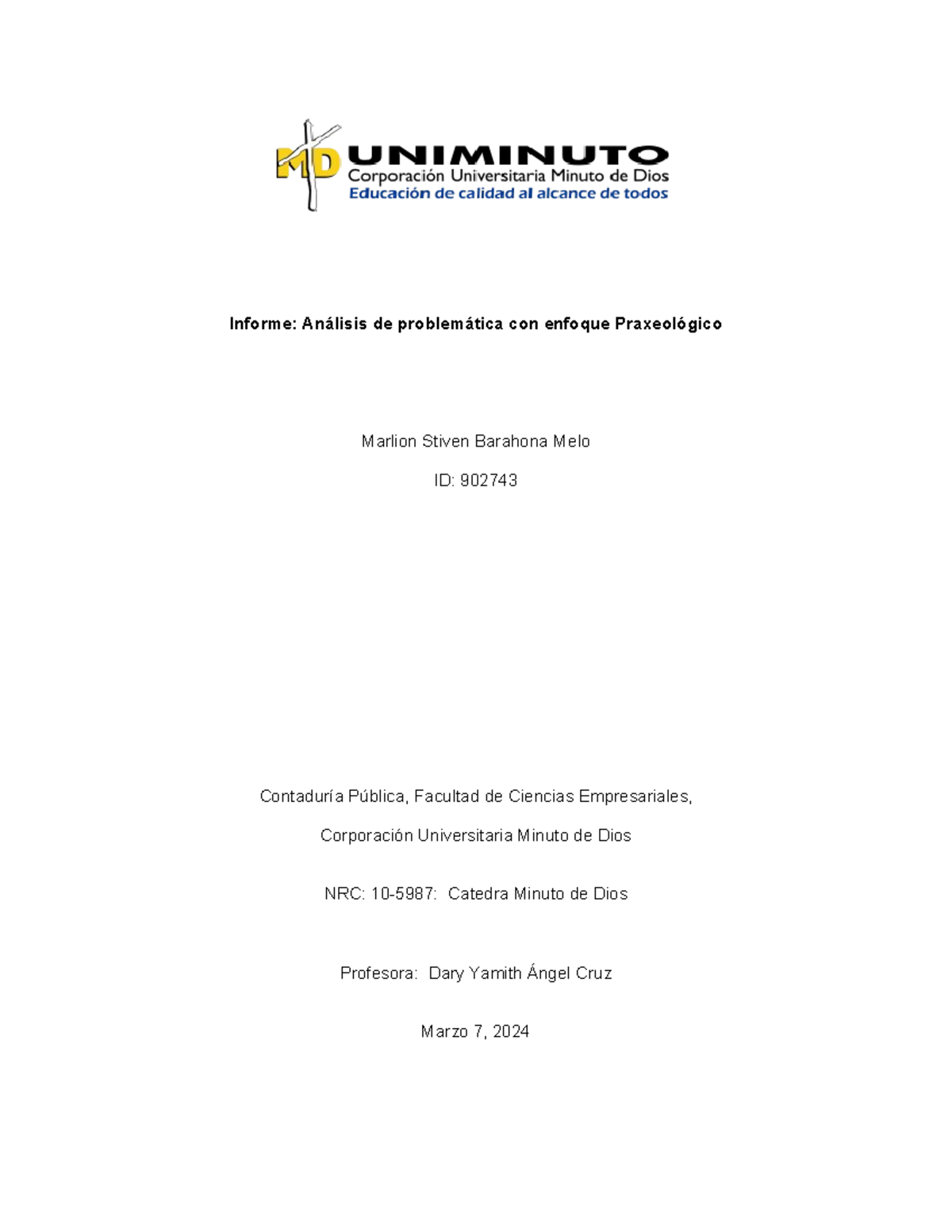 Informe catedra - Informe: Análisis de problemática con enfoque Praxeológico Marlion Stiven ...