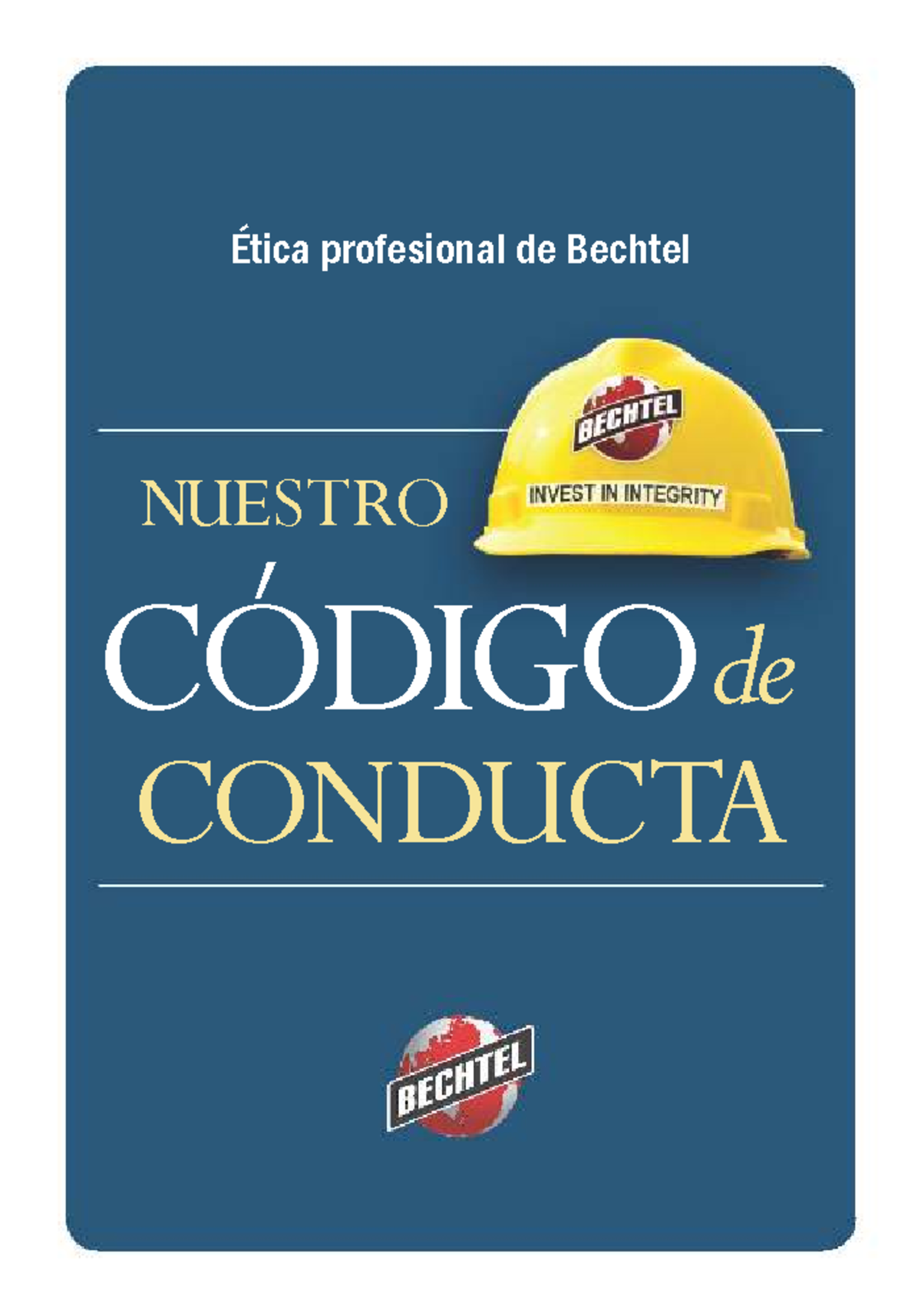 Bechtel-code-of-conduct-spanish - Ética profesional de Bechtel NUESTRO CÓDIGO CONDUCTA de 2 ...