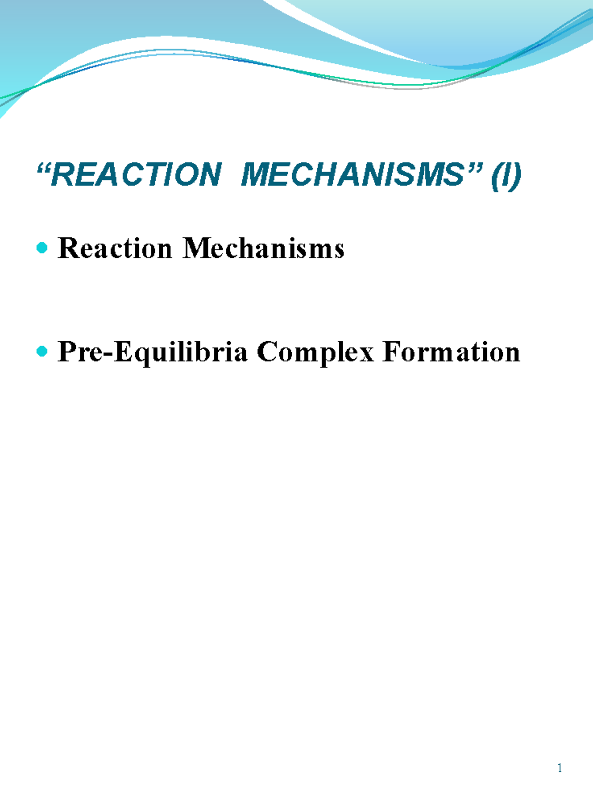 Kinetic 4 - “REACTION MECHANISMS” (I) y Reaction Mechanisms y Pre ...