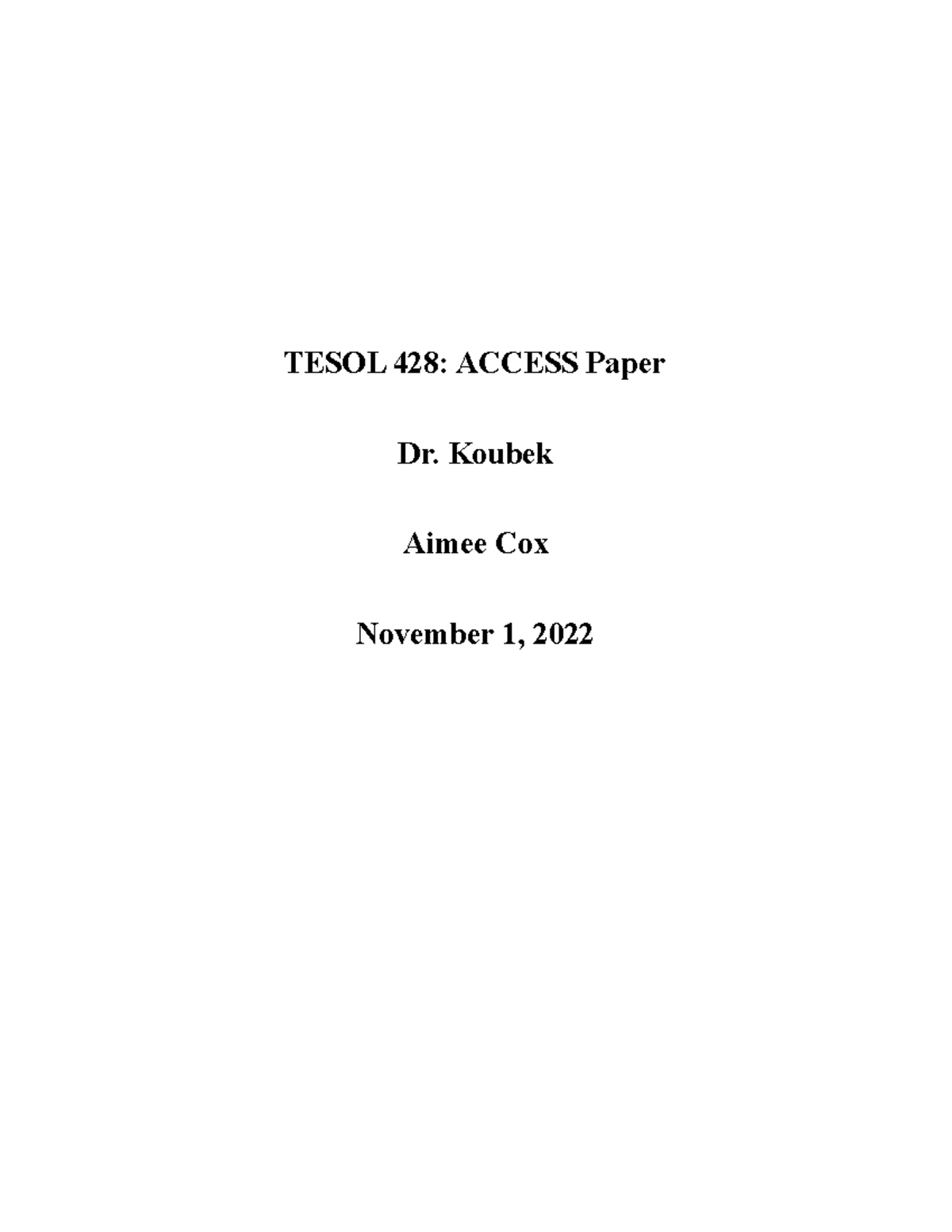 Tesol 428 Access Paper - TESOL 428: ACCESS Paper Dr. Koubek Aimee Cox ...