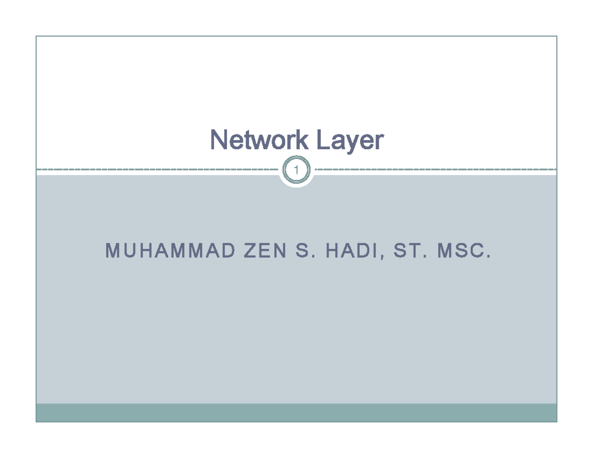 Modul 3b Network Layer - Network Layer 1 Network Layer MUHAMMAD ZEN S. HADI ,, ST. MSC. Topik 2 ...
