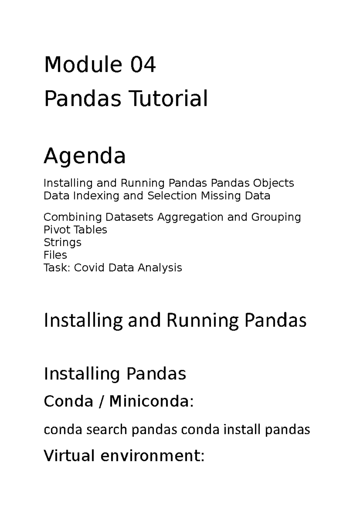 ML Lecture 04 - ML -Vejey - Module 04 Pandas Tutorial Agenda Installing and Running Pandas ...