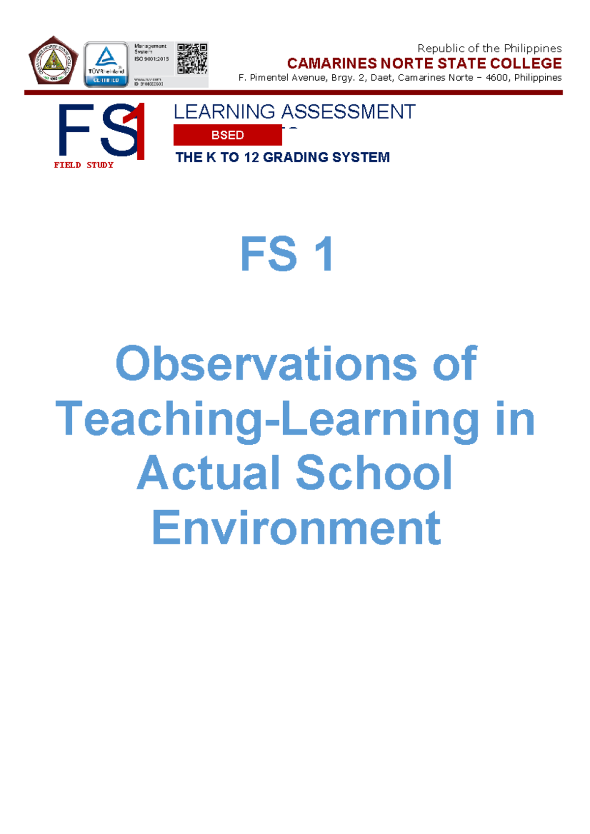FS 1 Episode 1 Sample - FS FIELD STUDY 1 LEARNING ASSESSMENT STRATEGIES BSED THE K TO 12 GRADING ...