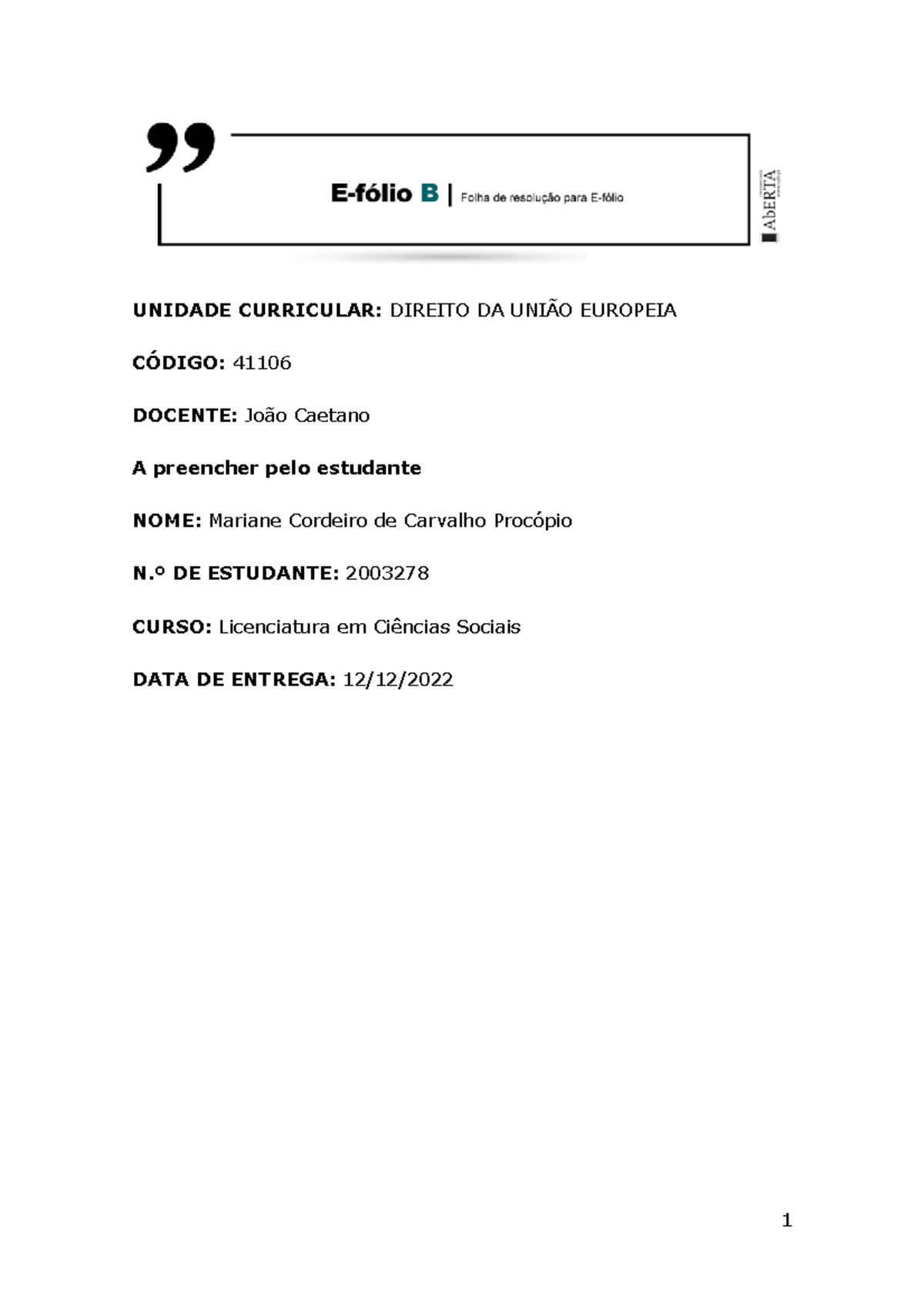Efolio A NOTA 3 - UNIDADE CURRICULAR: DIREITO DA UNIÃO EUROPEIA CÓDIGO: 41106 DOCENTE: João ...