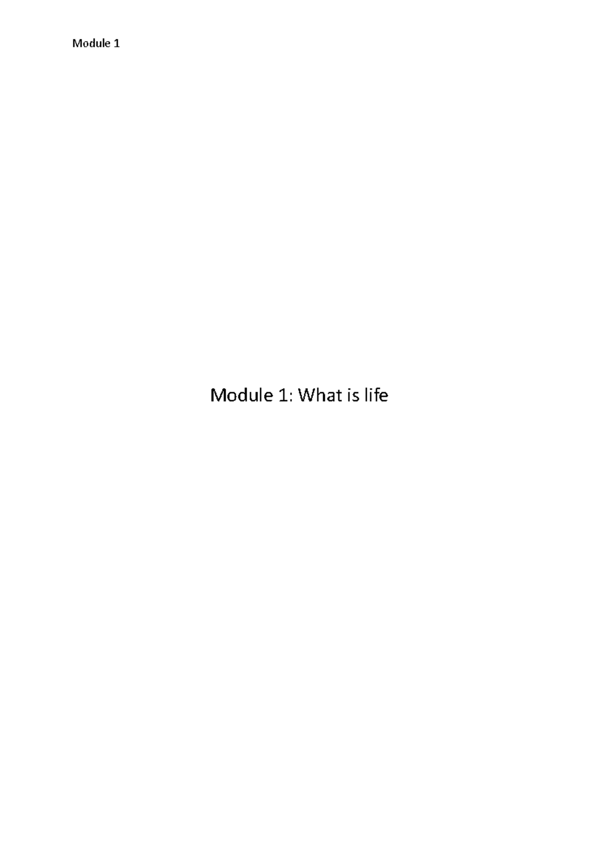 Full lecture notes - Module 1: What is life How do we define life ...