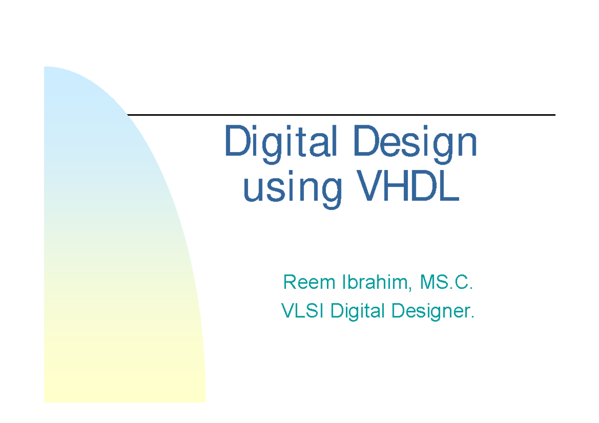 Vhdl reem1 - notes for the material - Digital Design using VHDL ...
