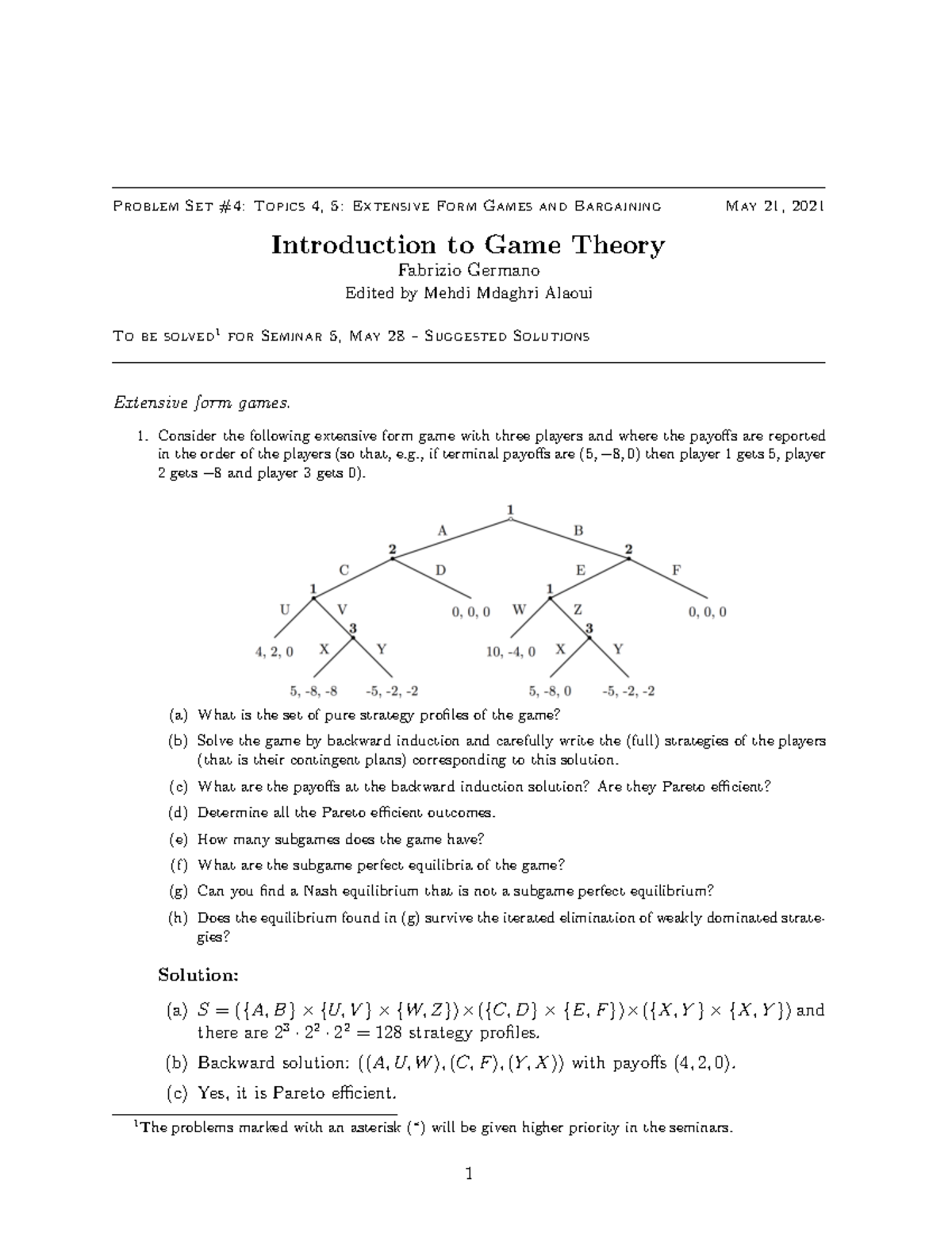 Solutions to Problem Set #4 - Problem Set #4: Topics 4, 5: Extensive Form Games and Bargaining ...
