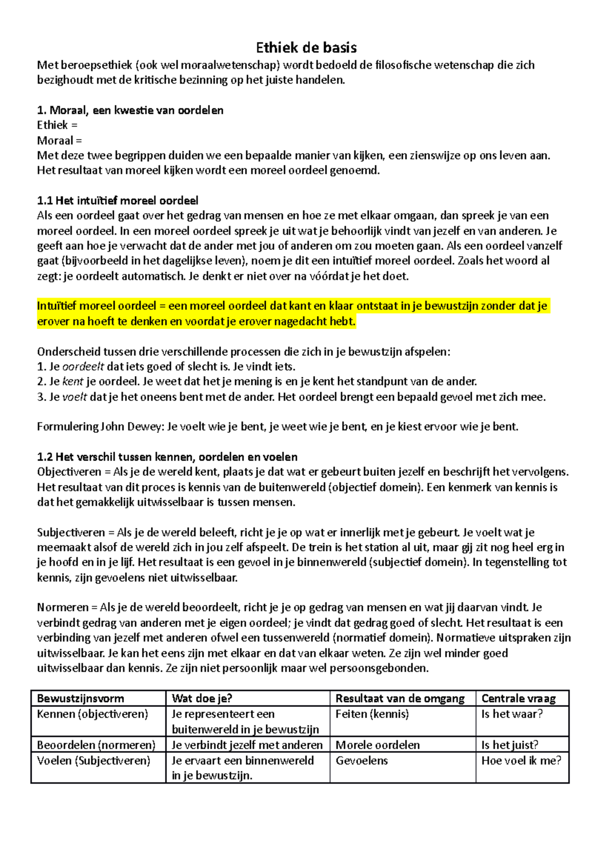 Ethiek de basis - Ethiek de beroepsethiek (ook wel moraalwetenschap) wordt bedoeld de ...