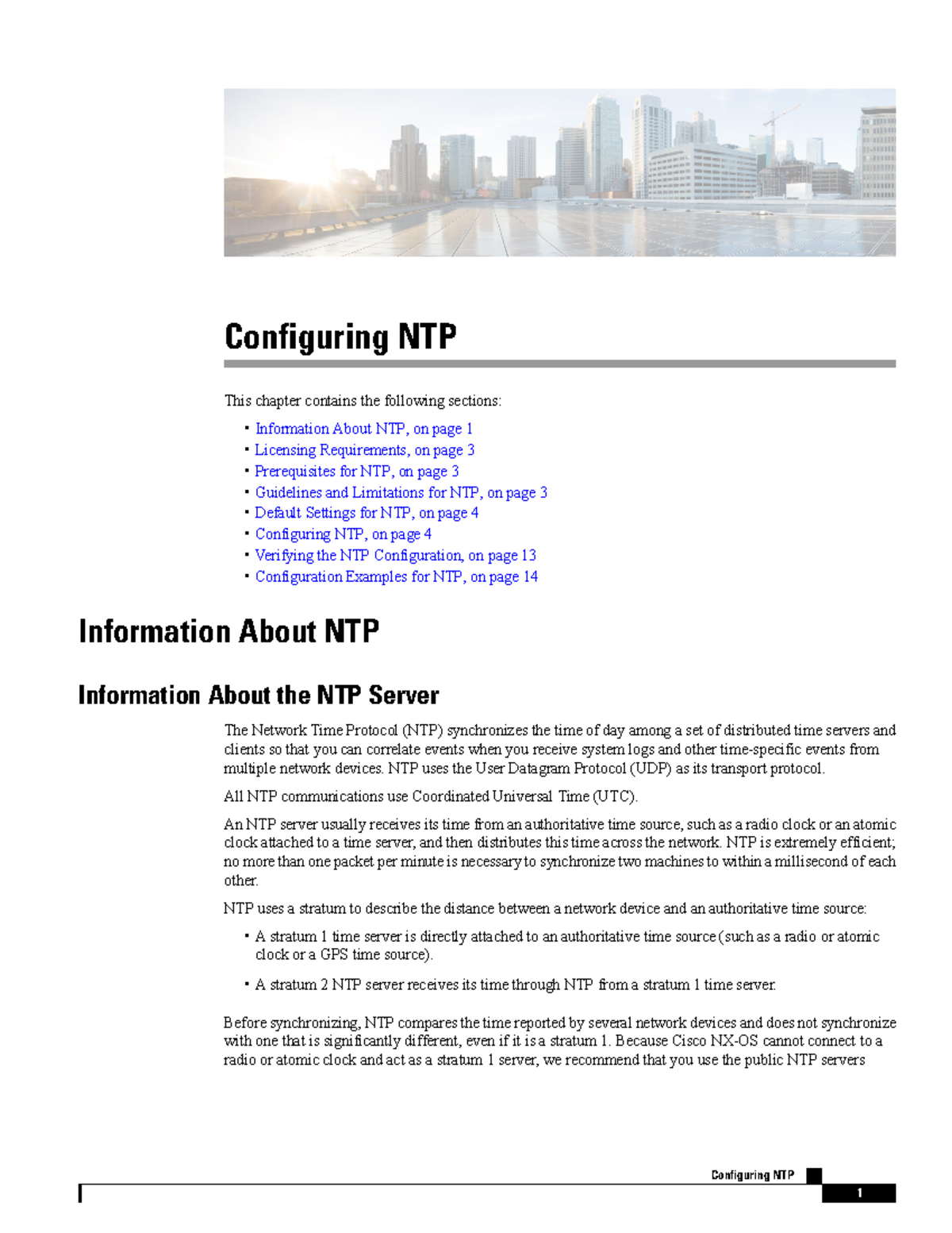 Configuring NTP - NTP uses the User Datagram Protocol (UDP) as its transport protocol. All NTP ...
