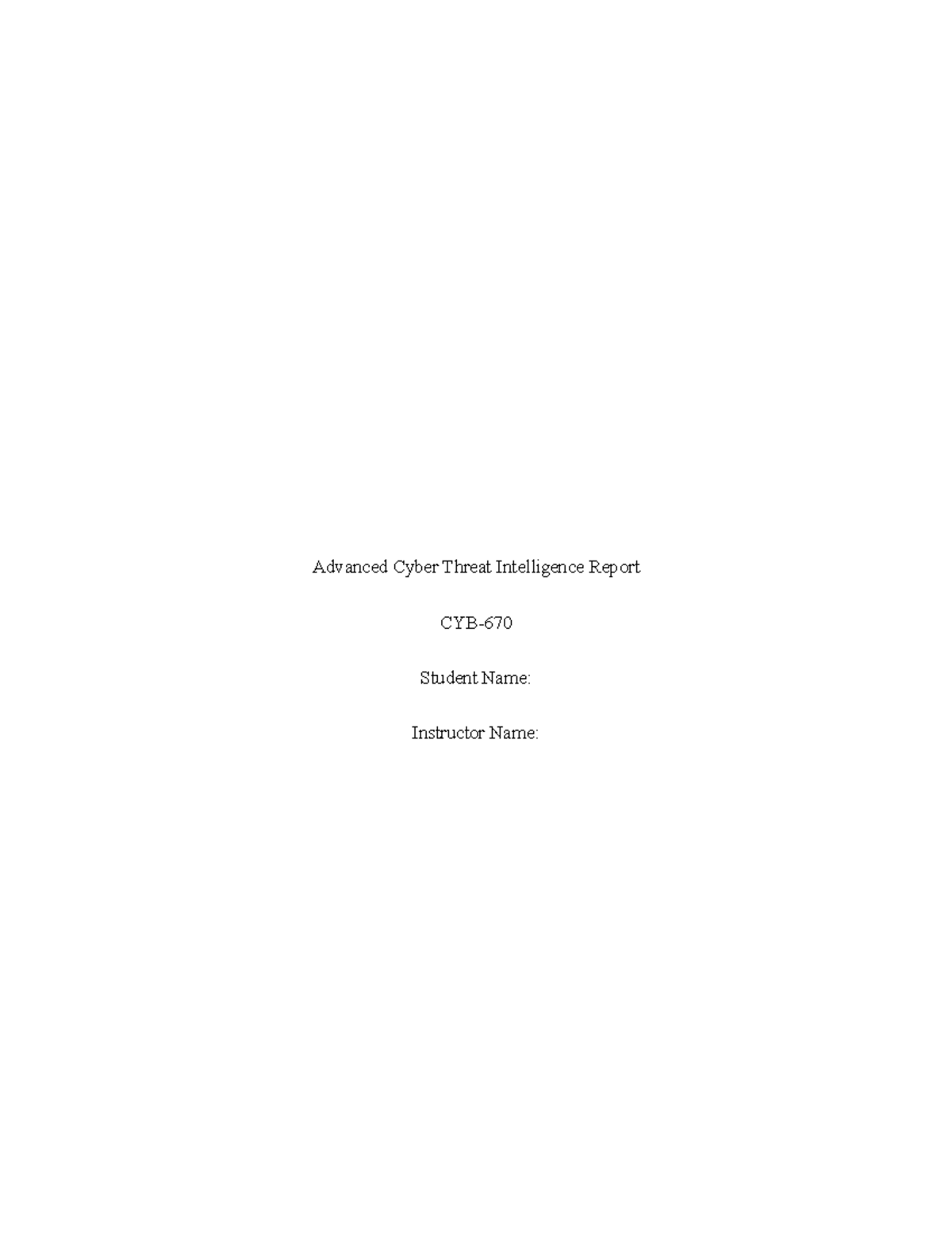 Advanced Cyber Threat Intelligence Report CYB-670 - Advanced Cyber ...