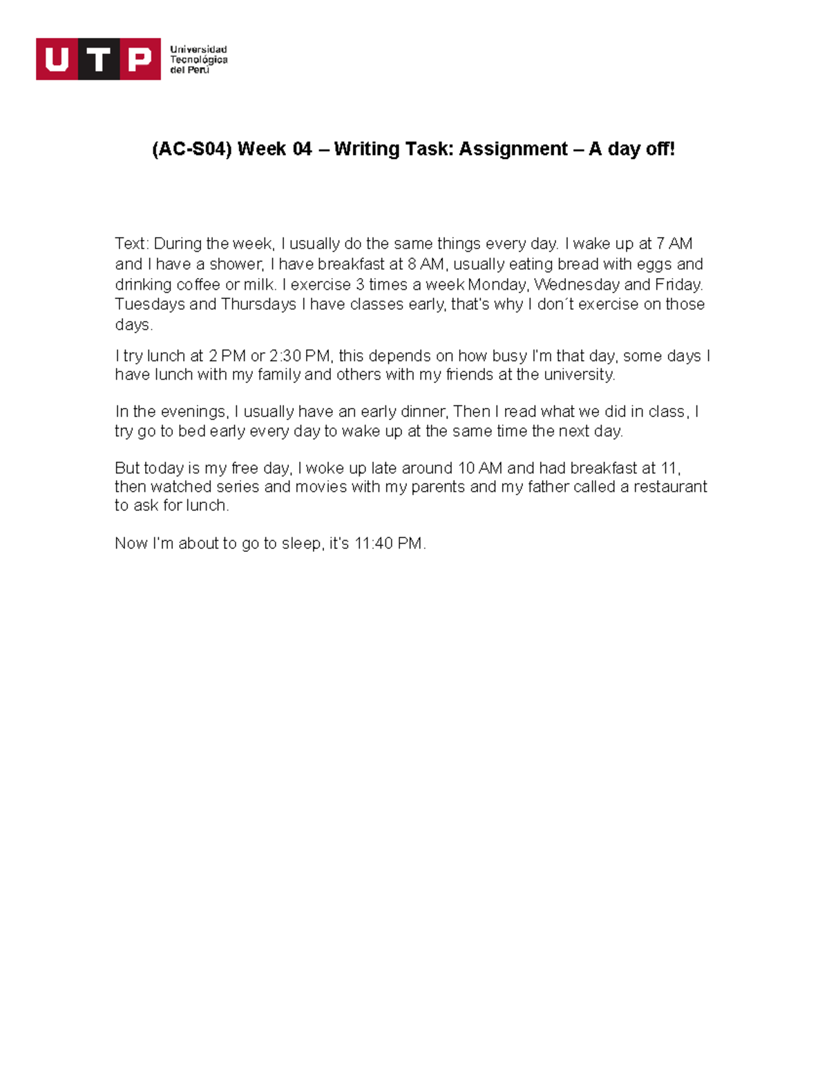 Ingles S4 - (AC-S04) Week 04 – Writing Task: Assignment – A day off! Text: During the week, I ...