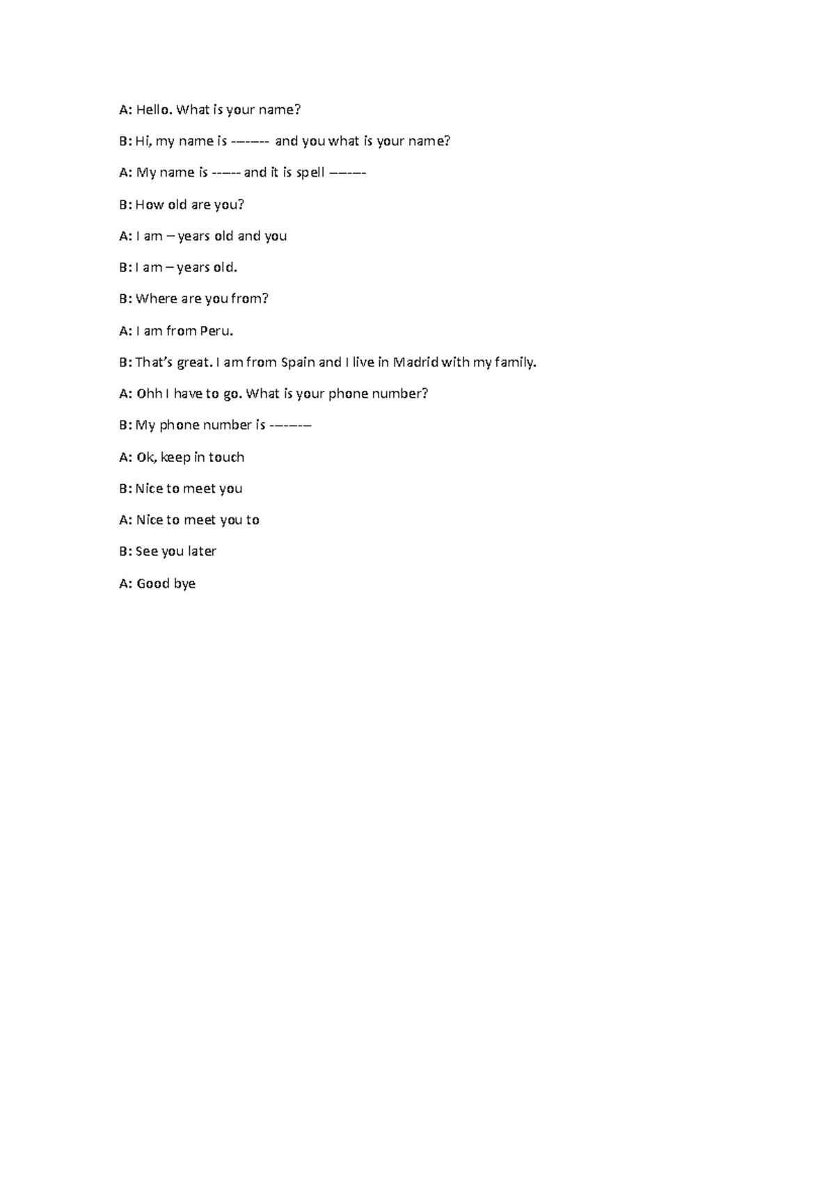 Ingles semana 03 - Espero te sirva - A: Hello. What is your name? B: Hi ...