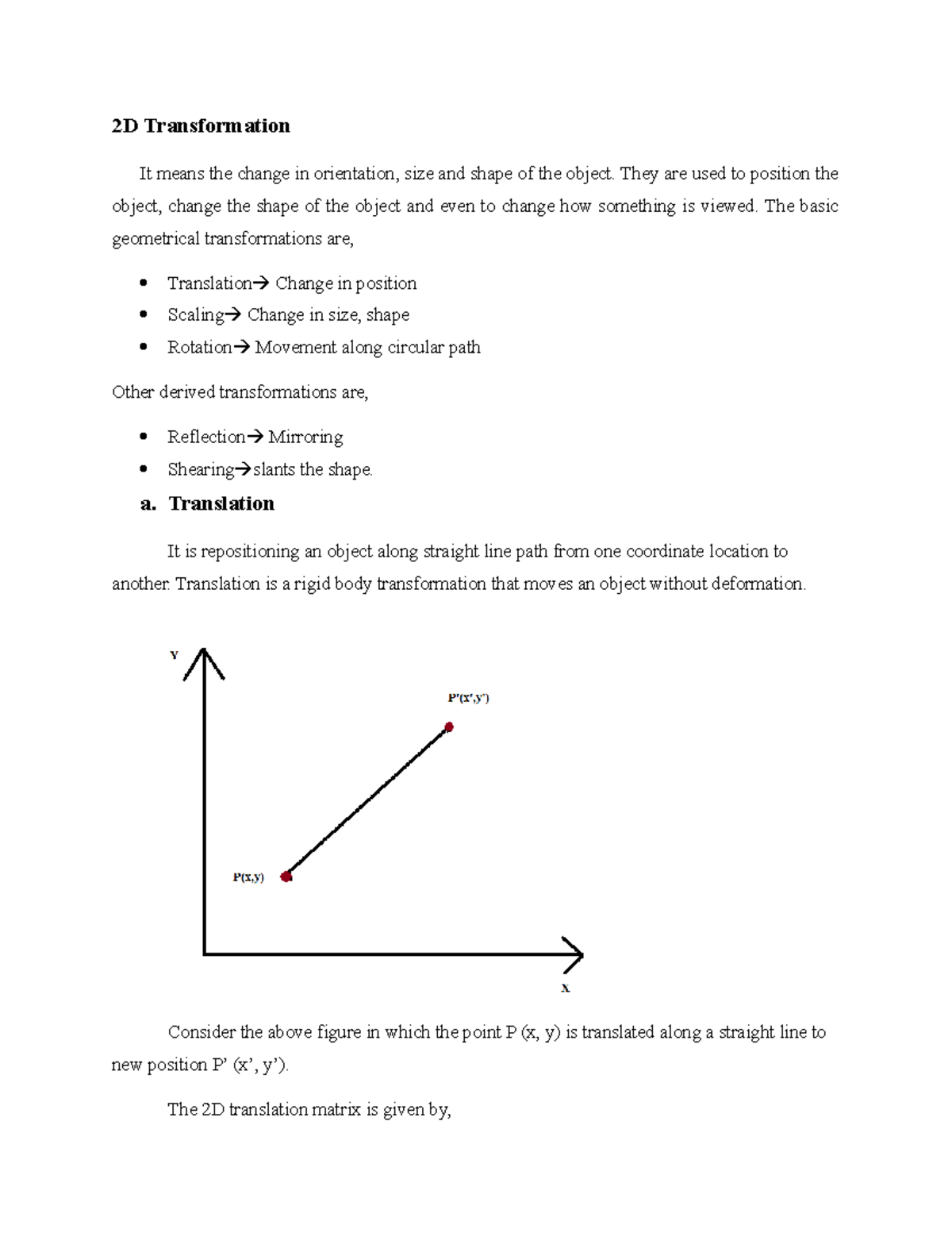 Transformation 2D - 2D Transformation It means the change in orientation, size and shape of the ...