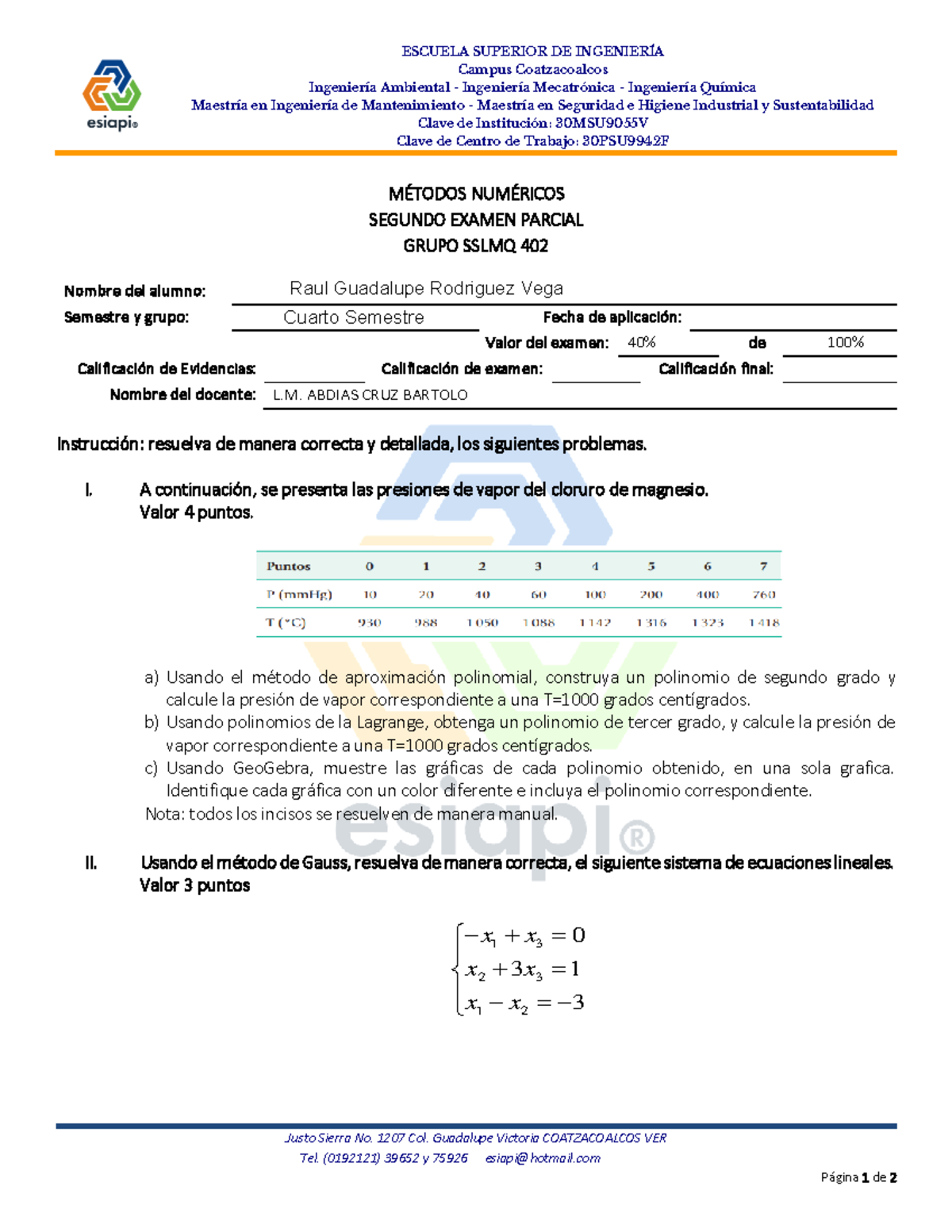 Examen Segundo Parcial - Metodos Numericos - ESCUELA SUPERIOR DE INGENIERÍA Campus Coatzacoalcos ...