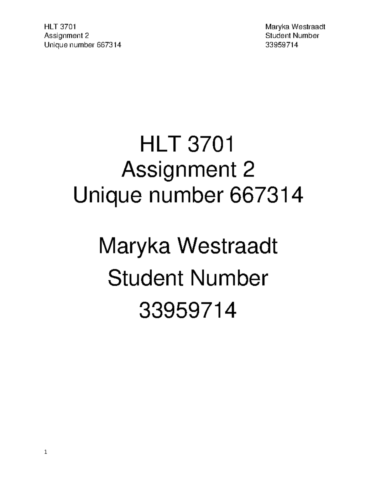 Maryka Westraadt 5609715 0 - Assignment 2 Student Number Unique number 667314 33959714 HLT 3701 ...