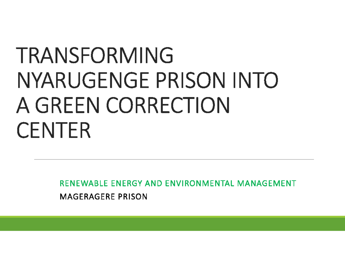 Prj Green Prison (Rwd case) - TRANSFORMING NYARUGENGE PRISON INTO A ...