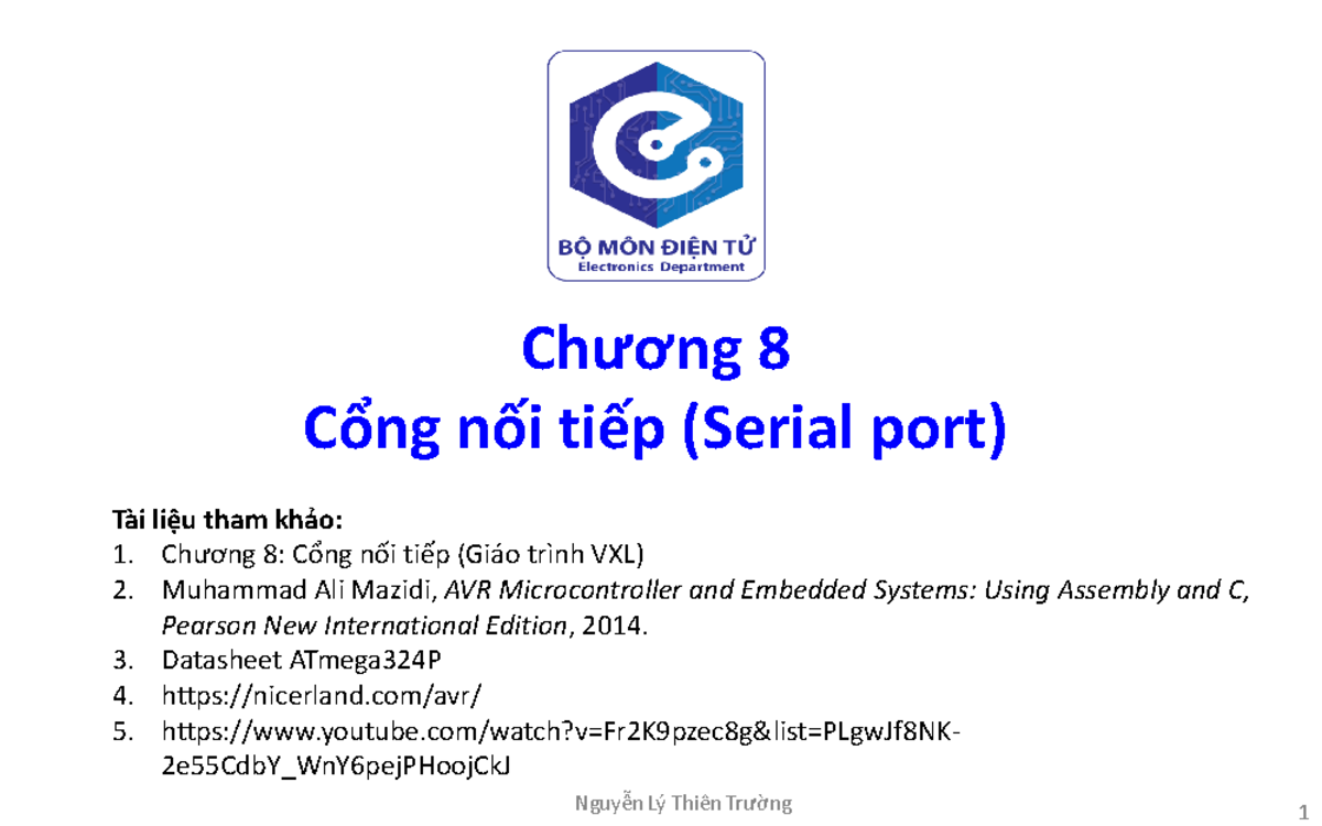 SL Chuong 8- CONG NOI TIEP - Chương 8 Cổng nối tiếp (Serial port) Nguyễn Lý Thiên Trường 1 Tài ...