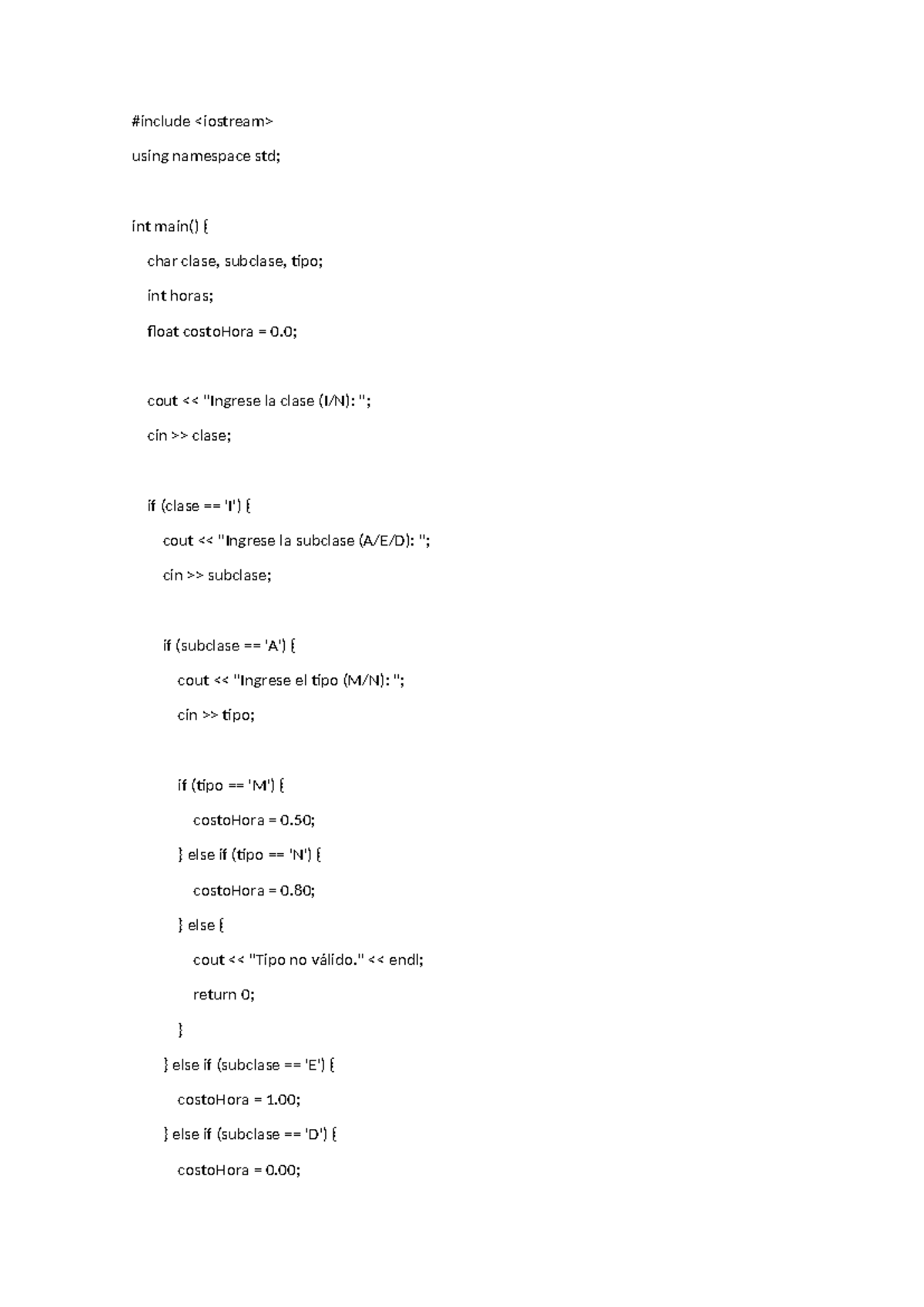 Algoritmo pregunta 2 - #include using namespace std; int main() { char clase, - Studocu